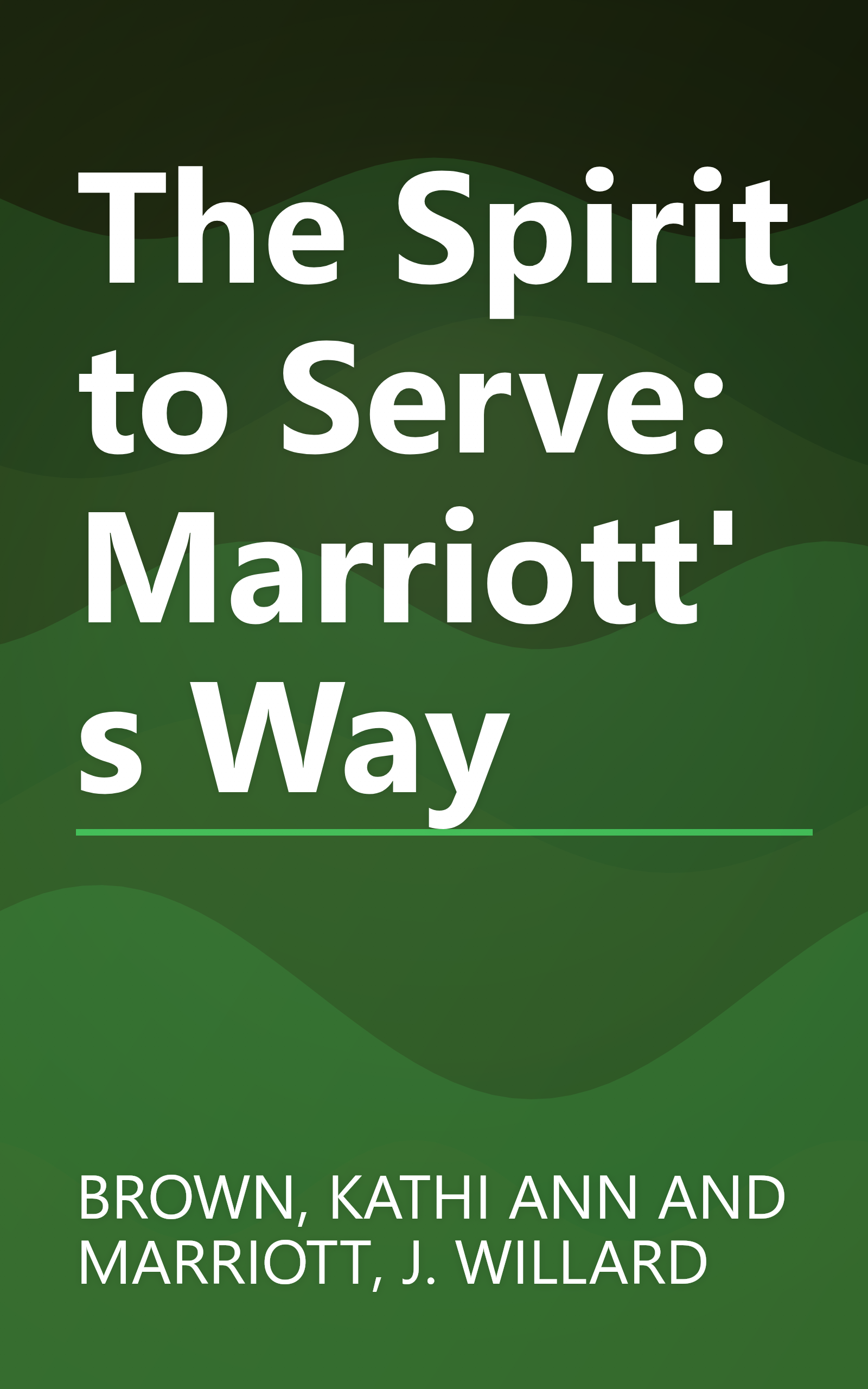 The Spirit to Serve: Marriott's Way book cover