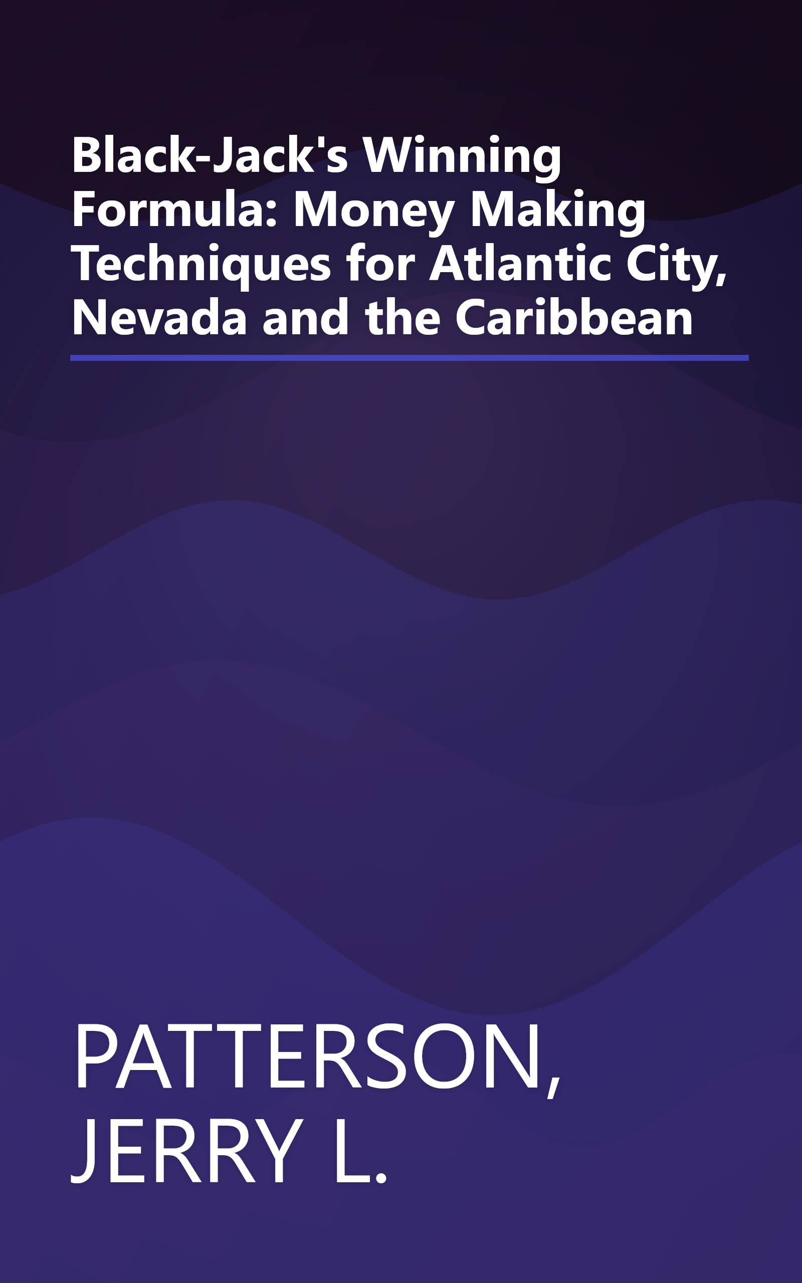 Black-Jack's Winning Formula: Money Making Techniques for Atlantic City, Nevada and the Caribbean book cover