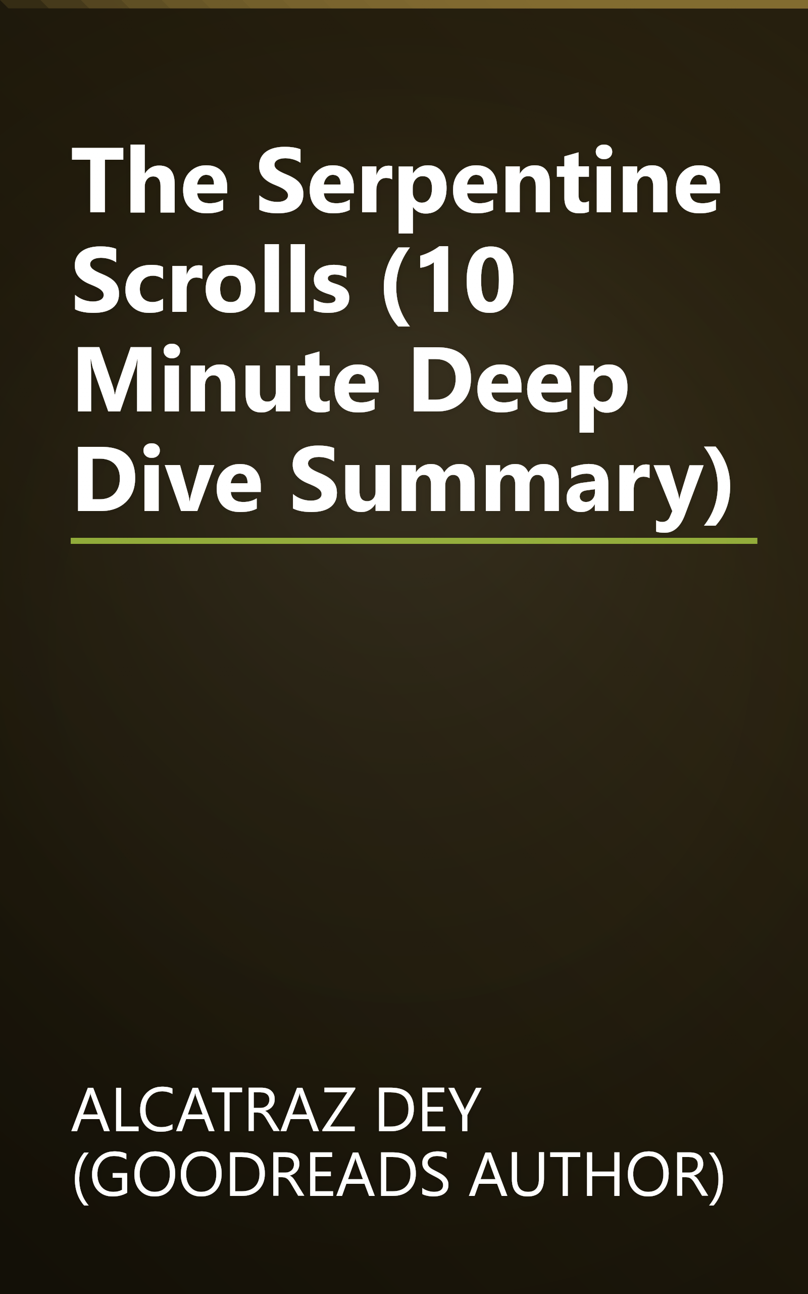 The Serpentine Scrolls (10 Minute   Deep Dive Summary) book cover