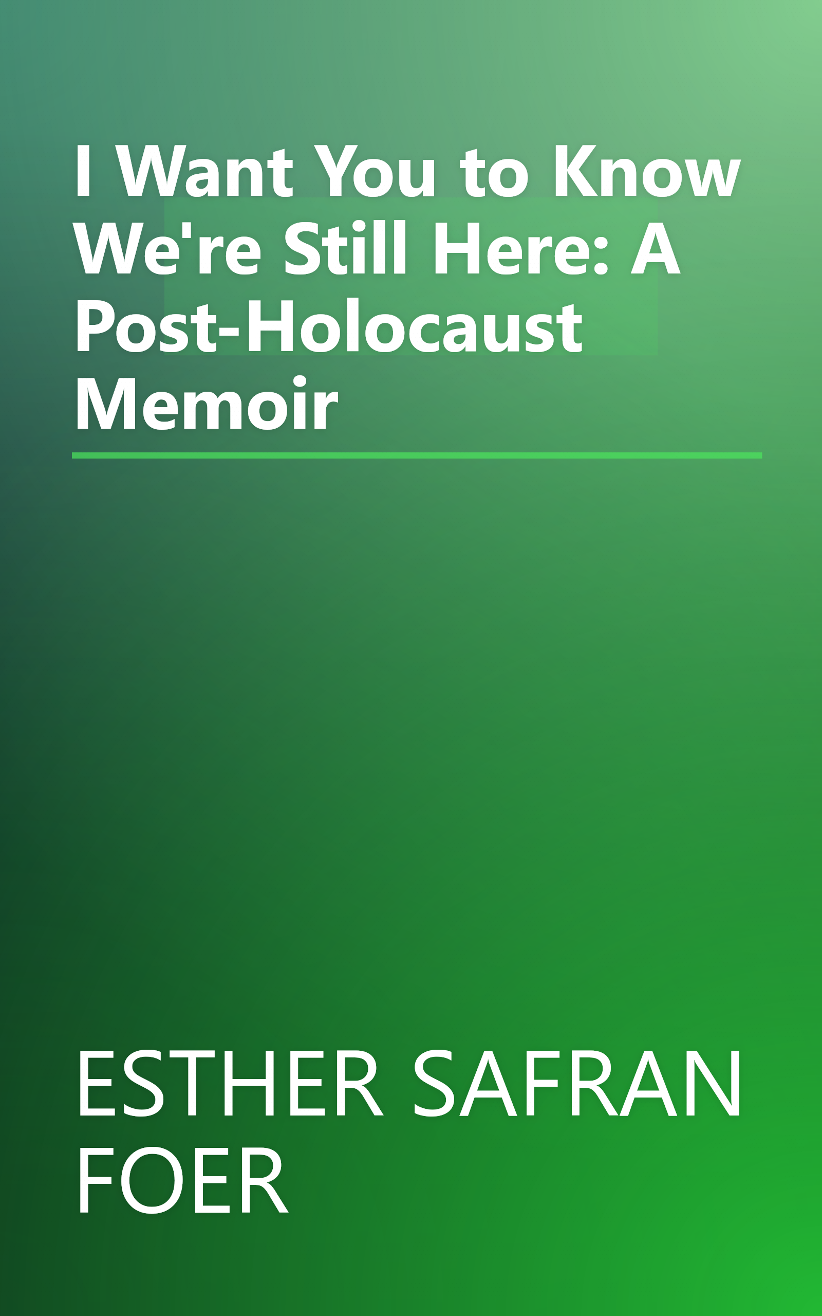 I Want You to Know We're Still Here: A Post-Holocaust Memoir book cover