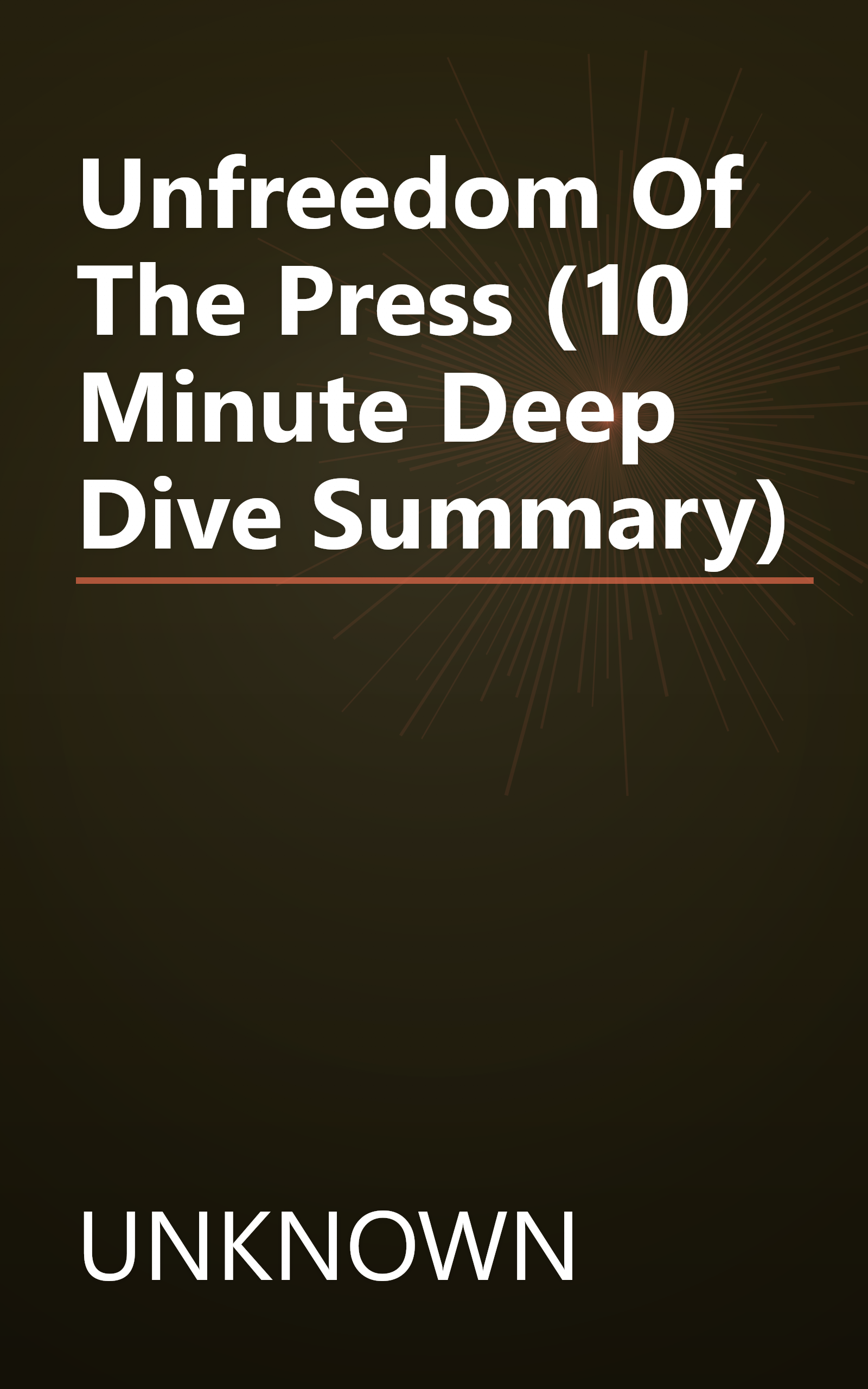 Unfreedom Of The Press (10 Minute   Deep Dive Summary) book cover