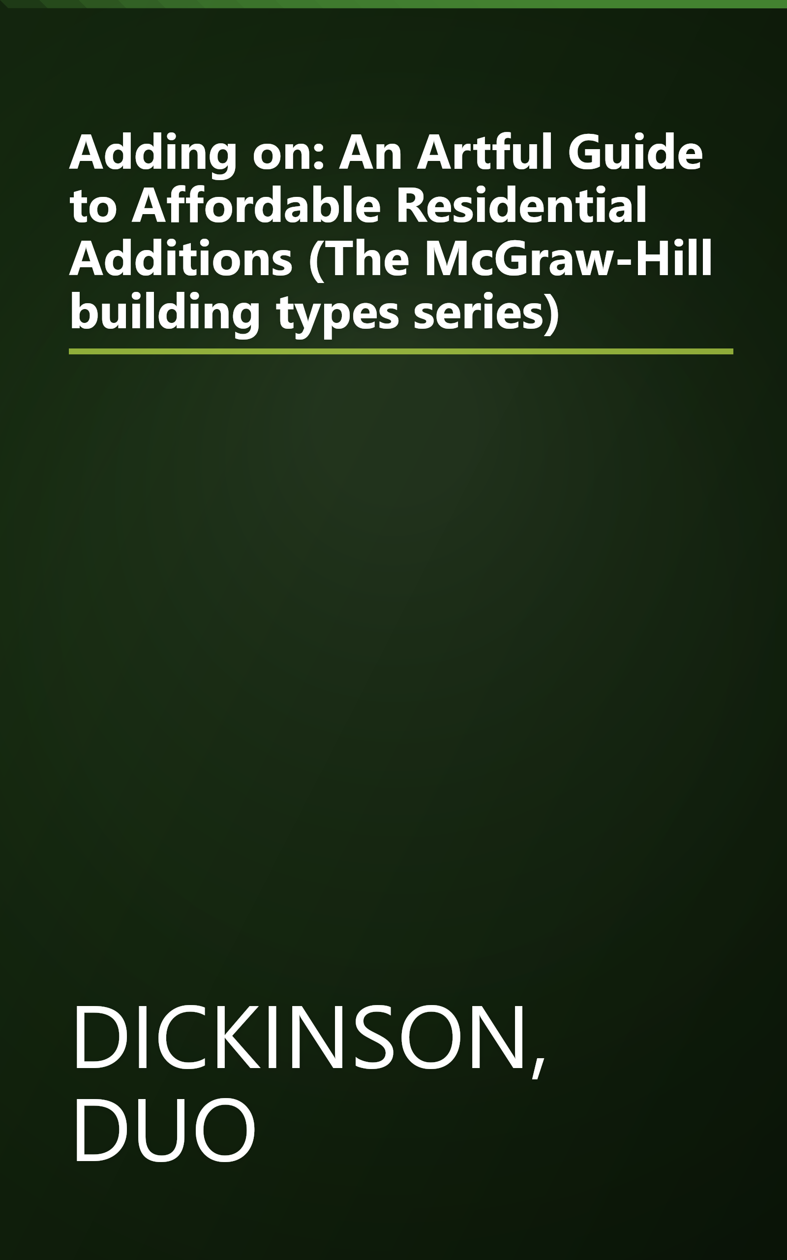 Adding on: An Artful Guide to Affordable Residential Additions (The McGraw-Hill building types series) book cover