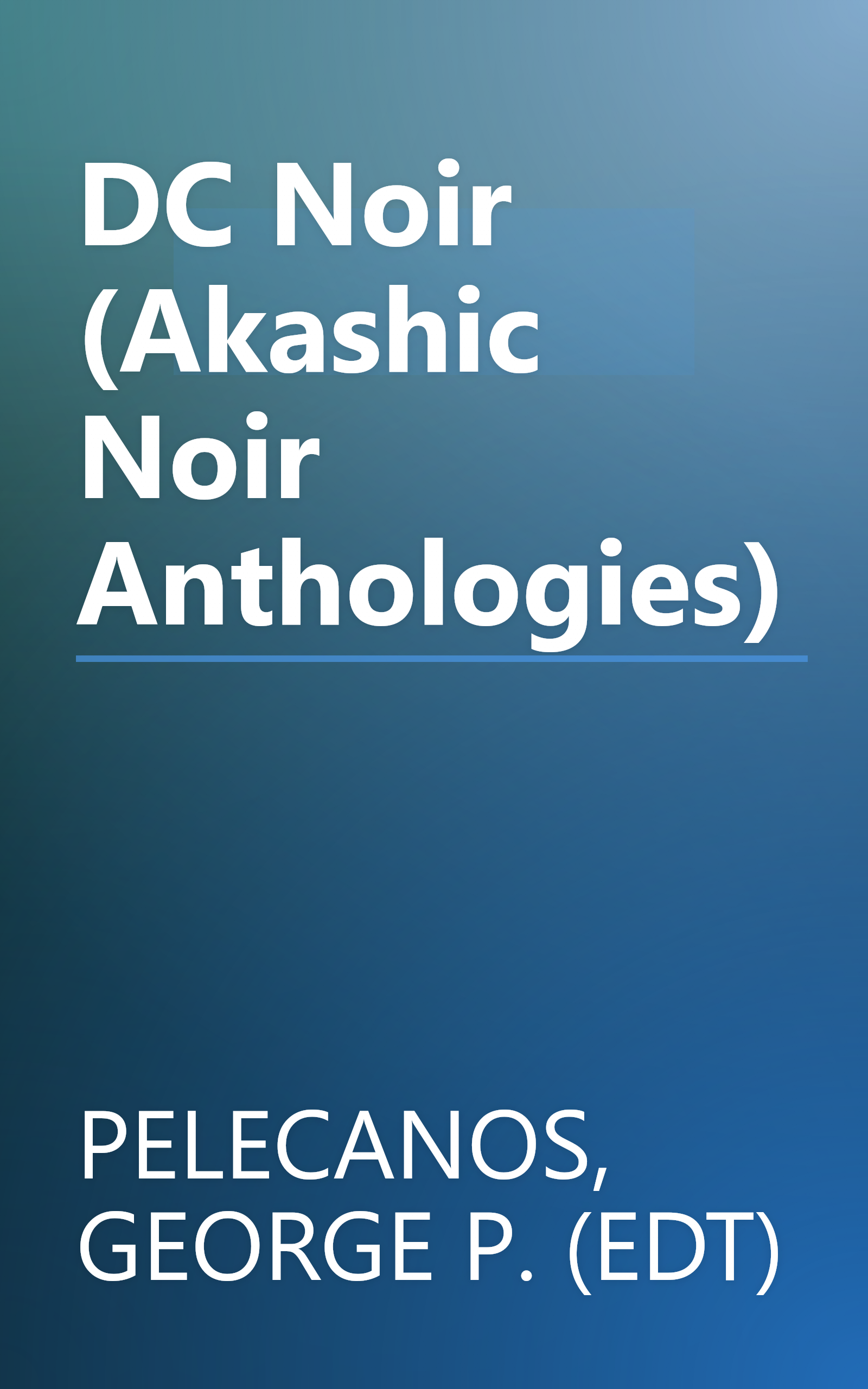 DC Noir (Akashic Noir Anthologies) book cover