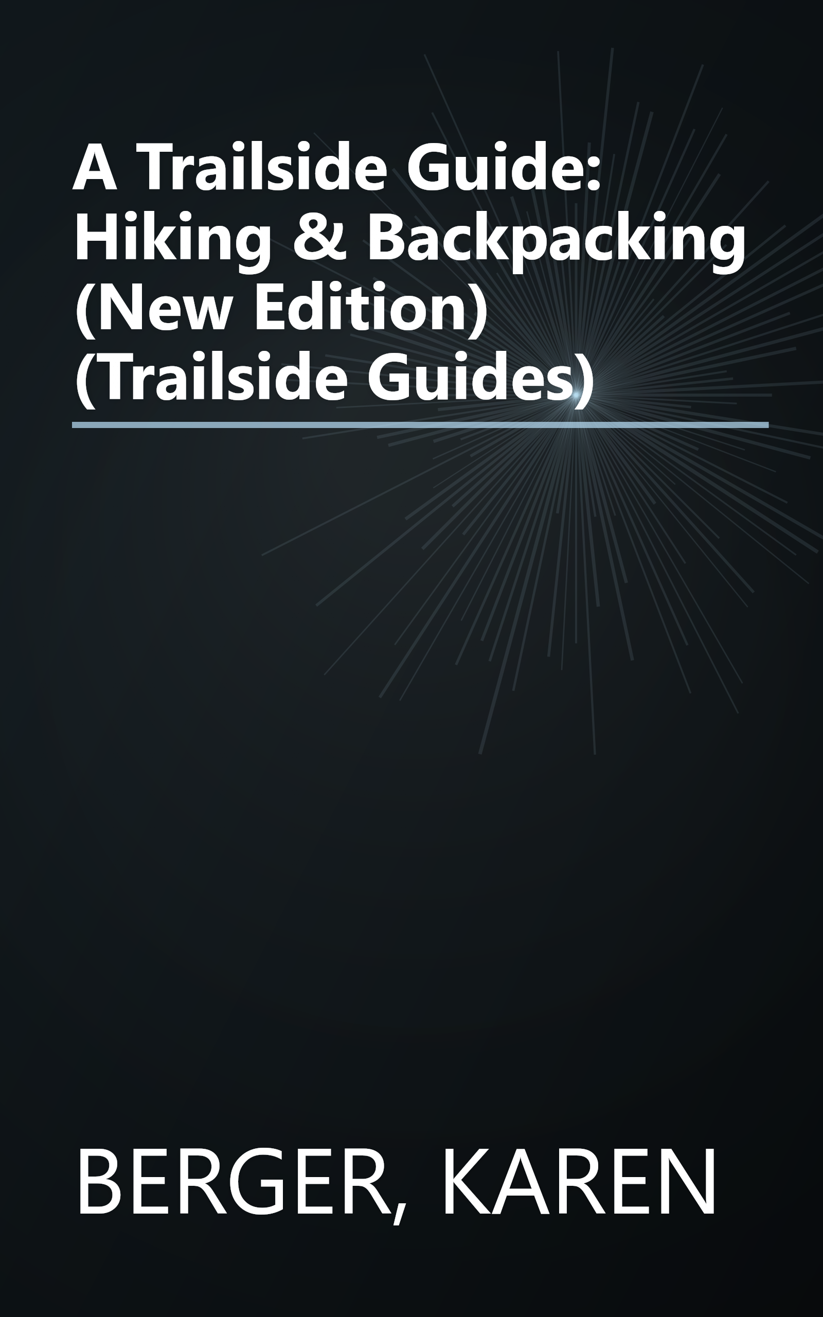 A Trailside Guide: Hiking & Backpacking (New Edition) (Trailside Guides) book cover