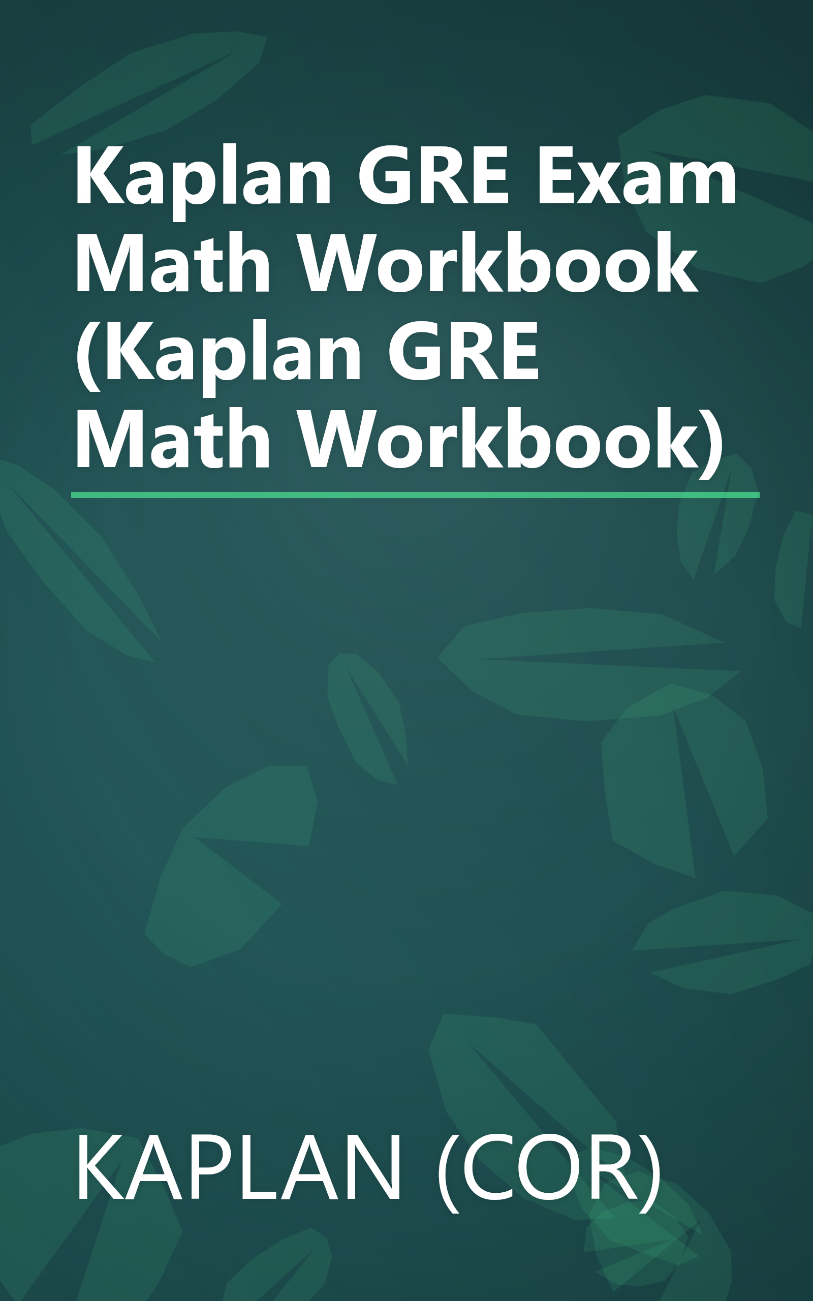 Kaplan GRE Exam Math Workbook (Kaplan GRE Math Workbook) book cover