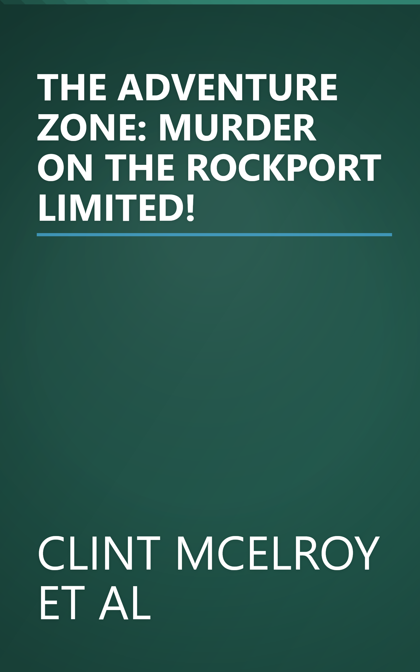 THE ADVENTURE ZONE: MURDER ON THE ROCKPORT LIMITED! book cover