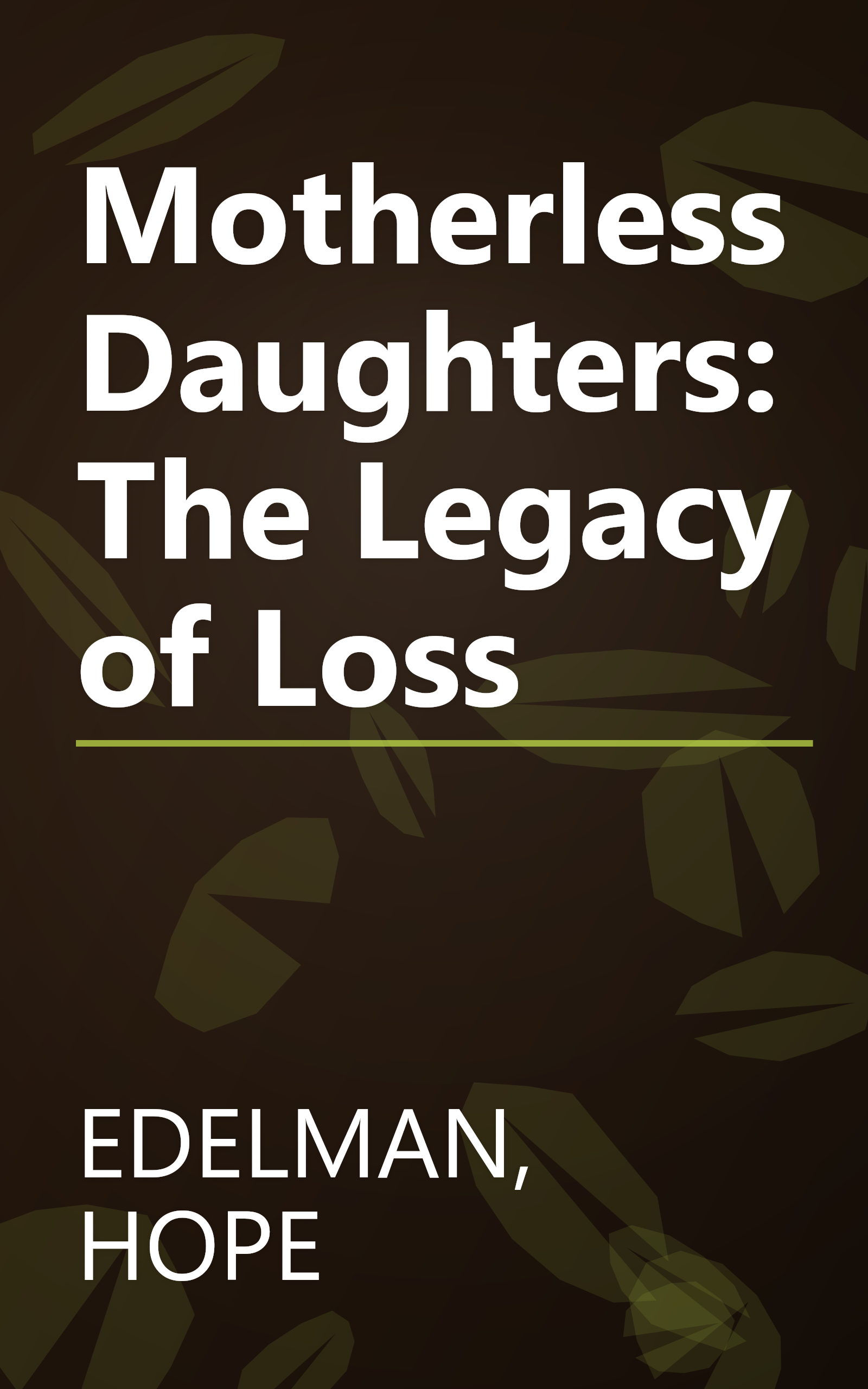 Motherless Daughters: The Legacy of Loss book cover