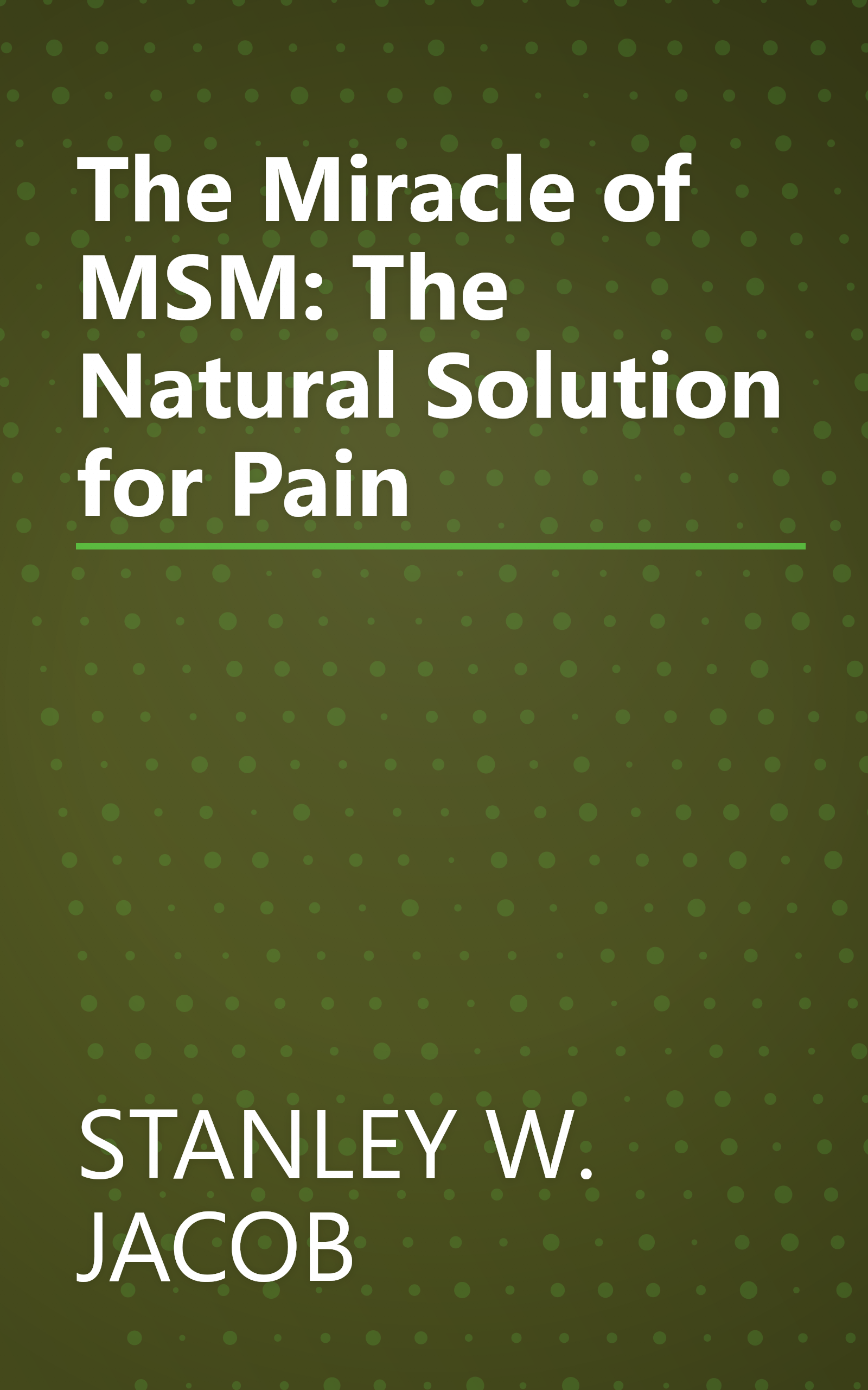The Miracle of MSM: The Natural Solution for Pain book cover