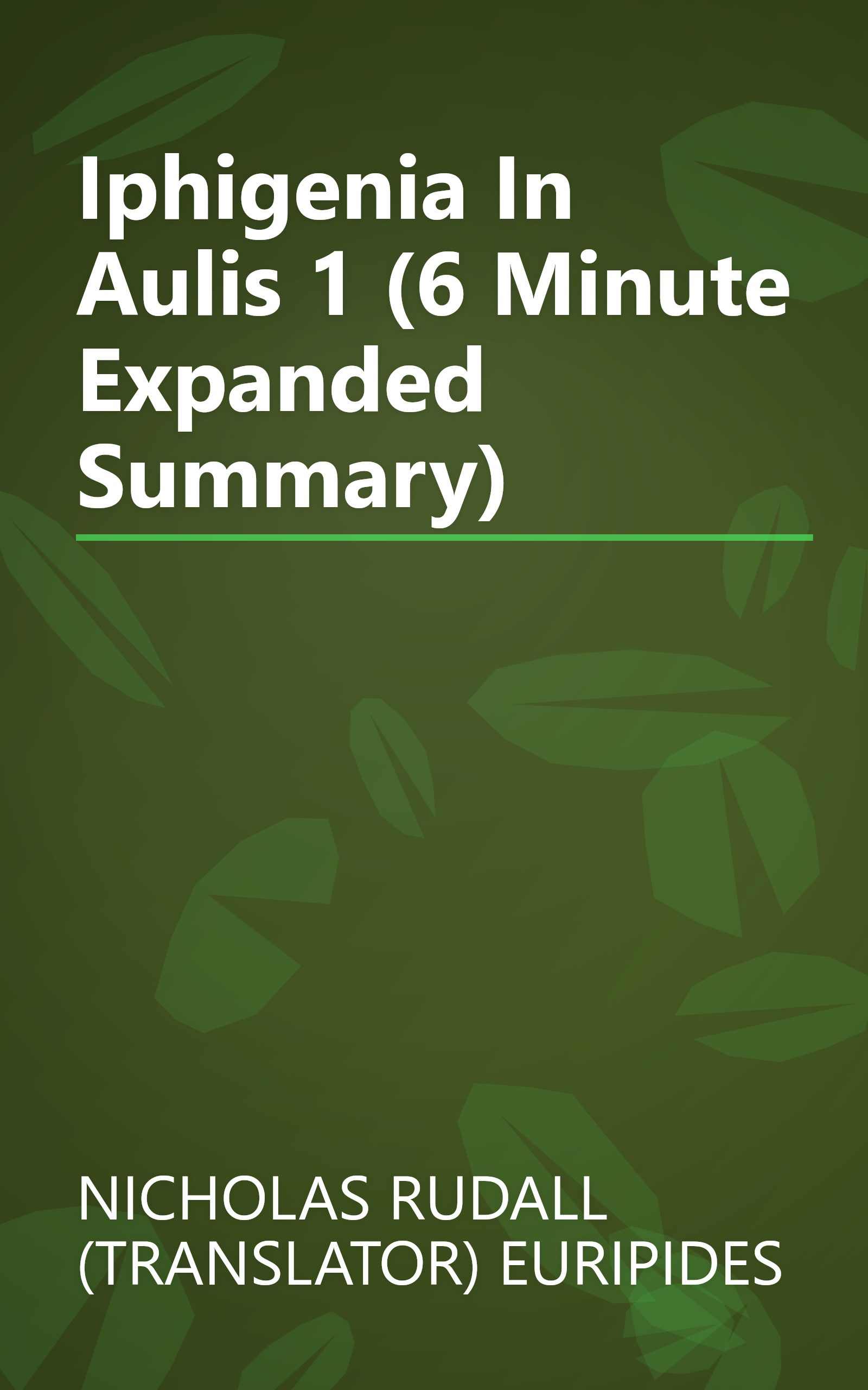 Iphigenia In Aulis 1 (6 Minute   Expanded Summary) book cover