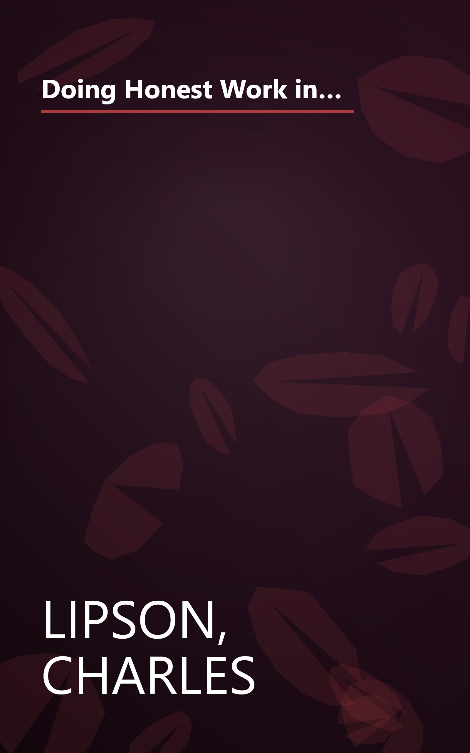 Doing Honest Work in College: How to Prepare Citations, Avoid Plagiarism, and Achieve Real Academic Success, Second Edition (Chicago Guides to Academic Life) book cover