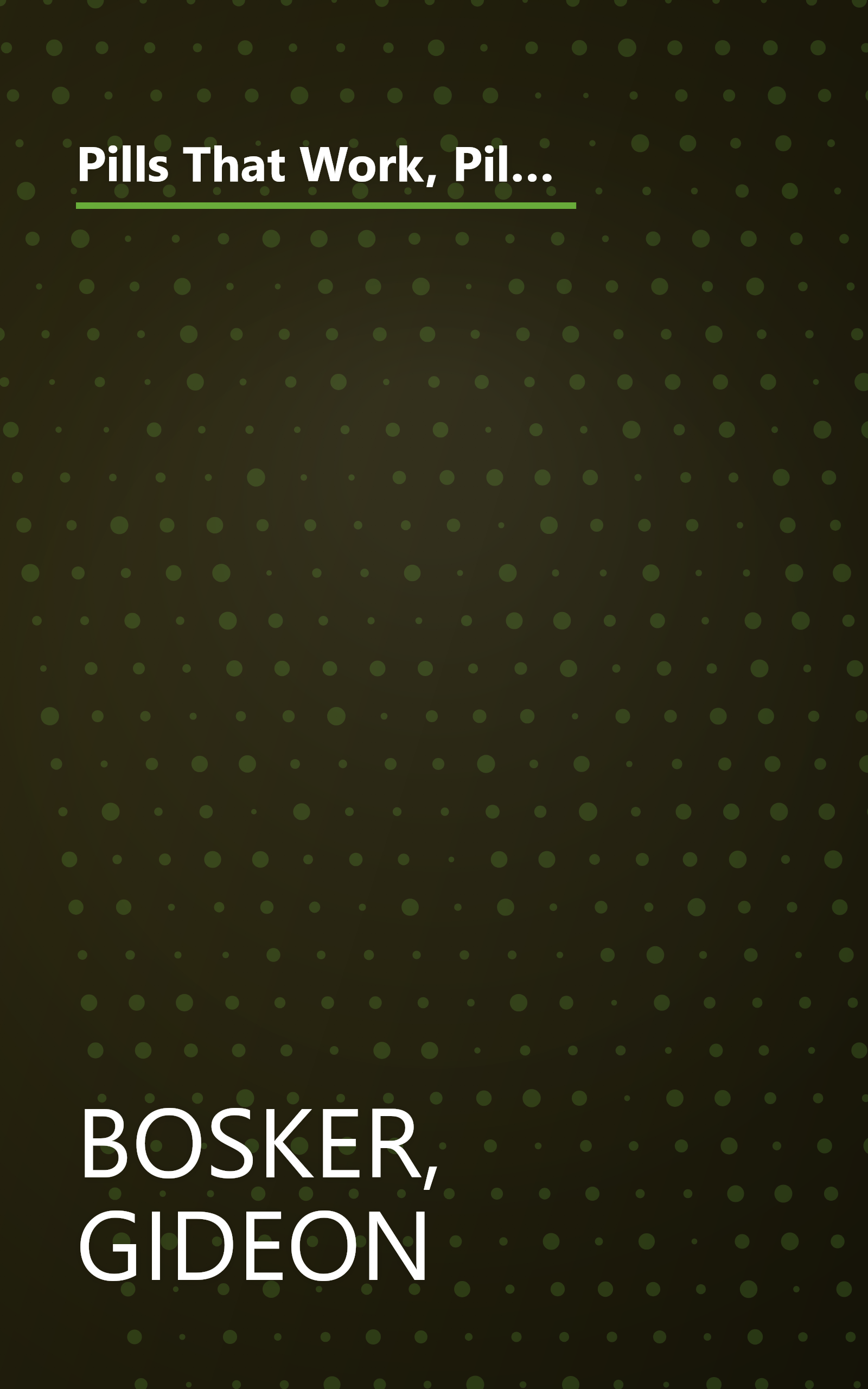 Pills That Work, Pills That Don't: Demanding and Getting the Best and Safest Medications for You and Your Family book cover