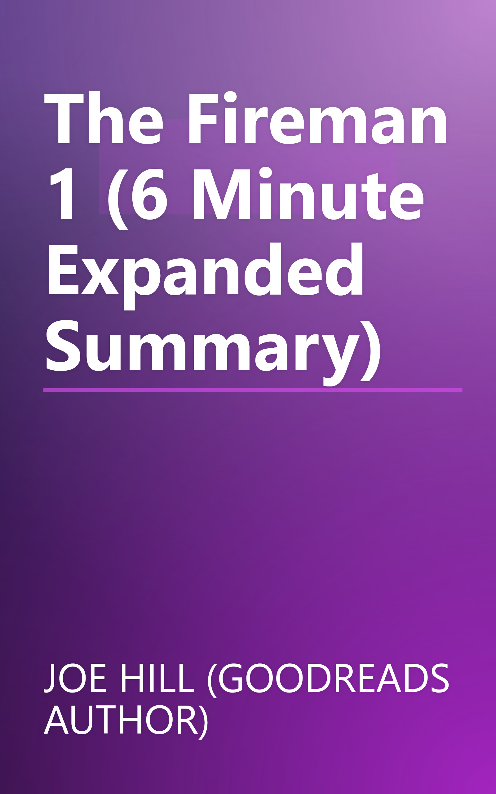 The Fireman 1 (6 Minute   Expanded Summary) book cover