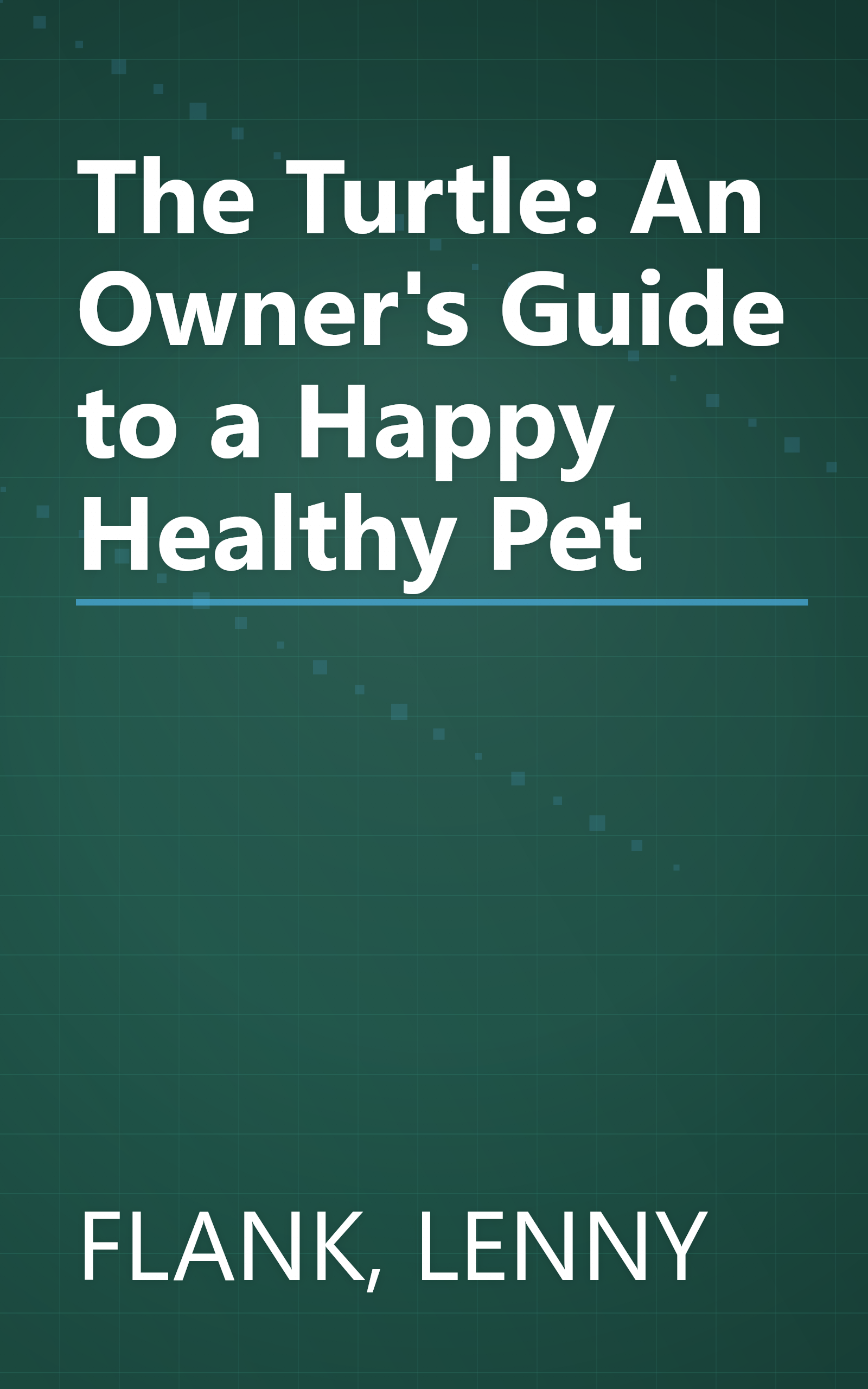 The Turtle: An Owner's Guide to a Happy Healthy Pet book cover