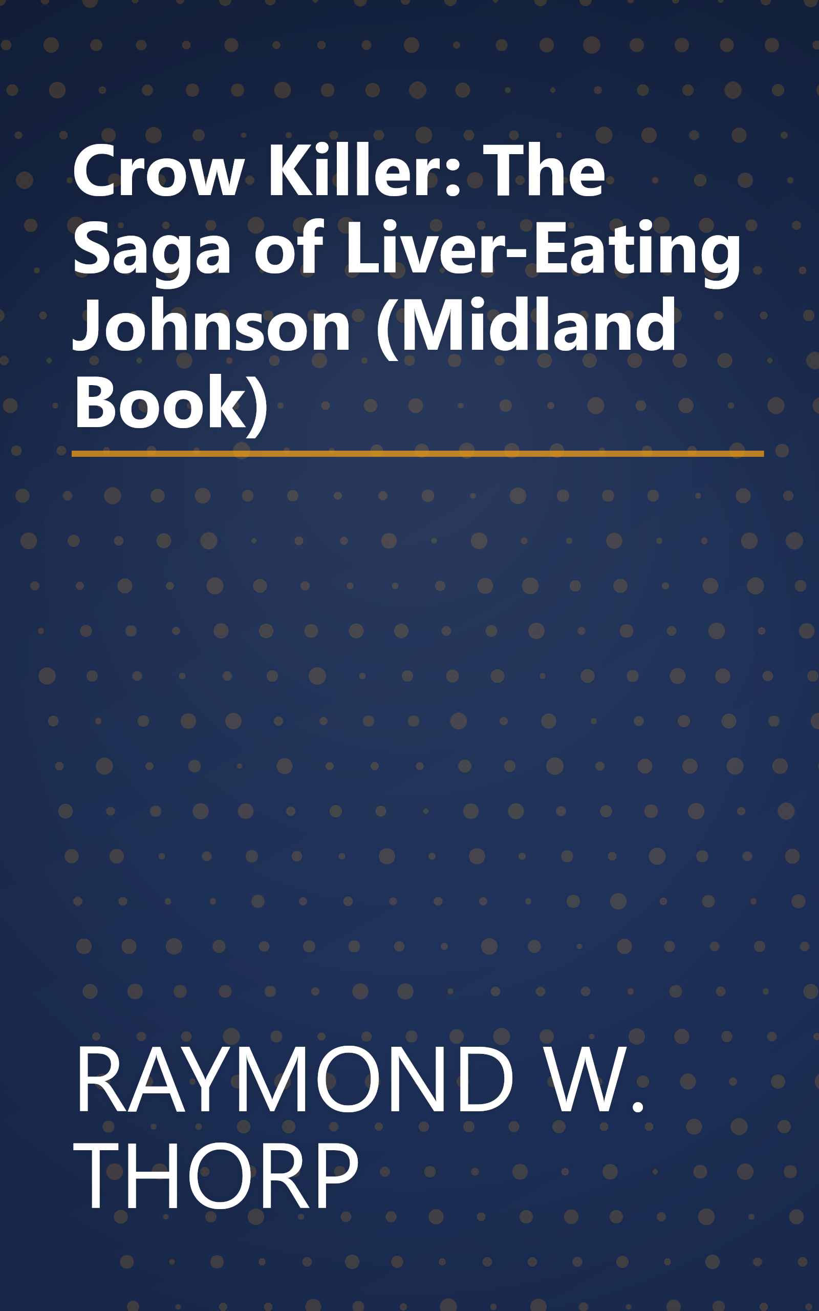 Crow Killer: The Saga of Liver-Eating Johnson (Midland Book) book cover