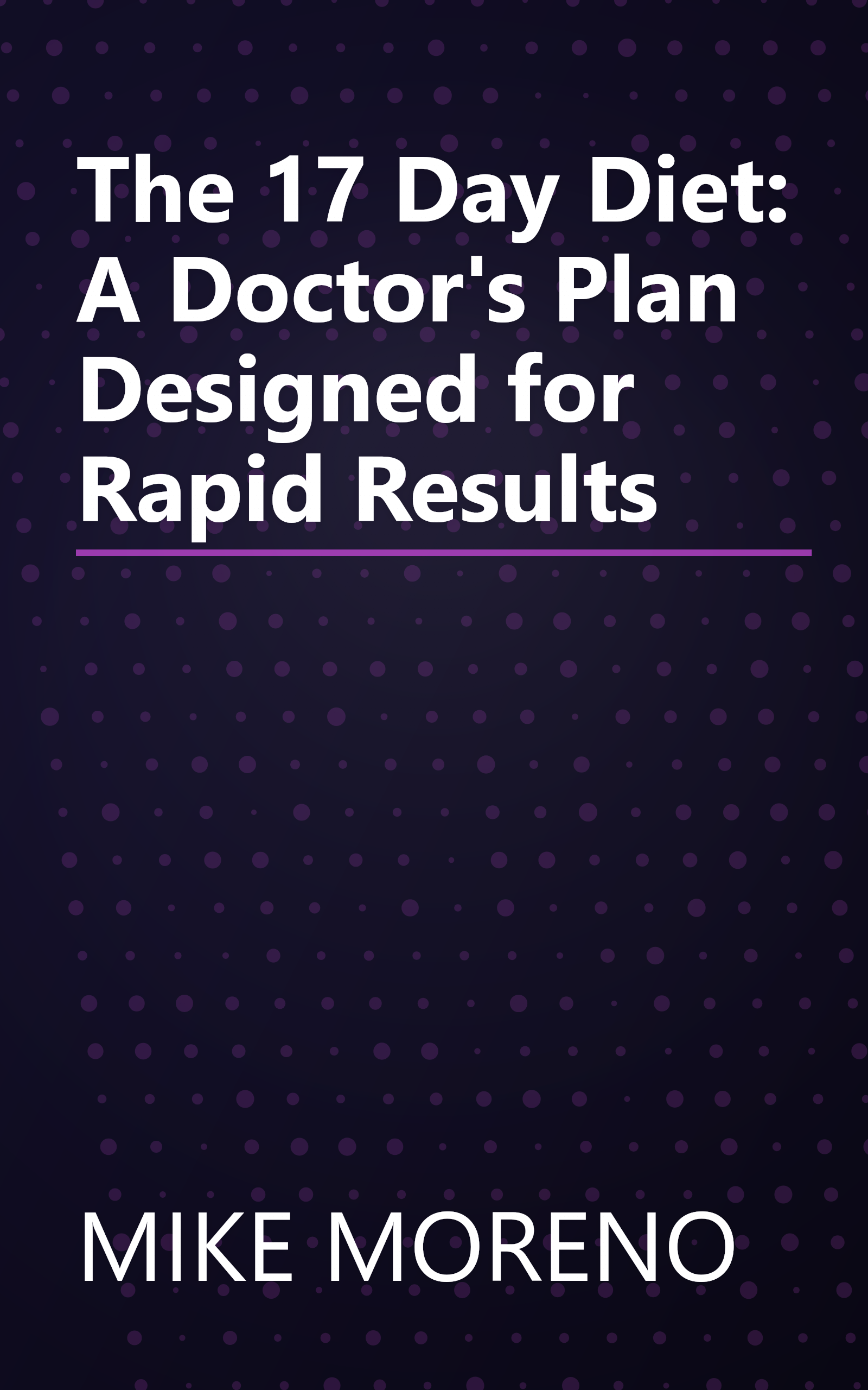 The 17 Day Diet: A Doctor's Plan Designed for Rapid Results book cover