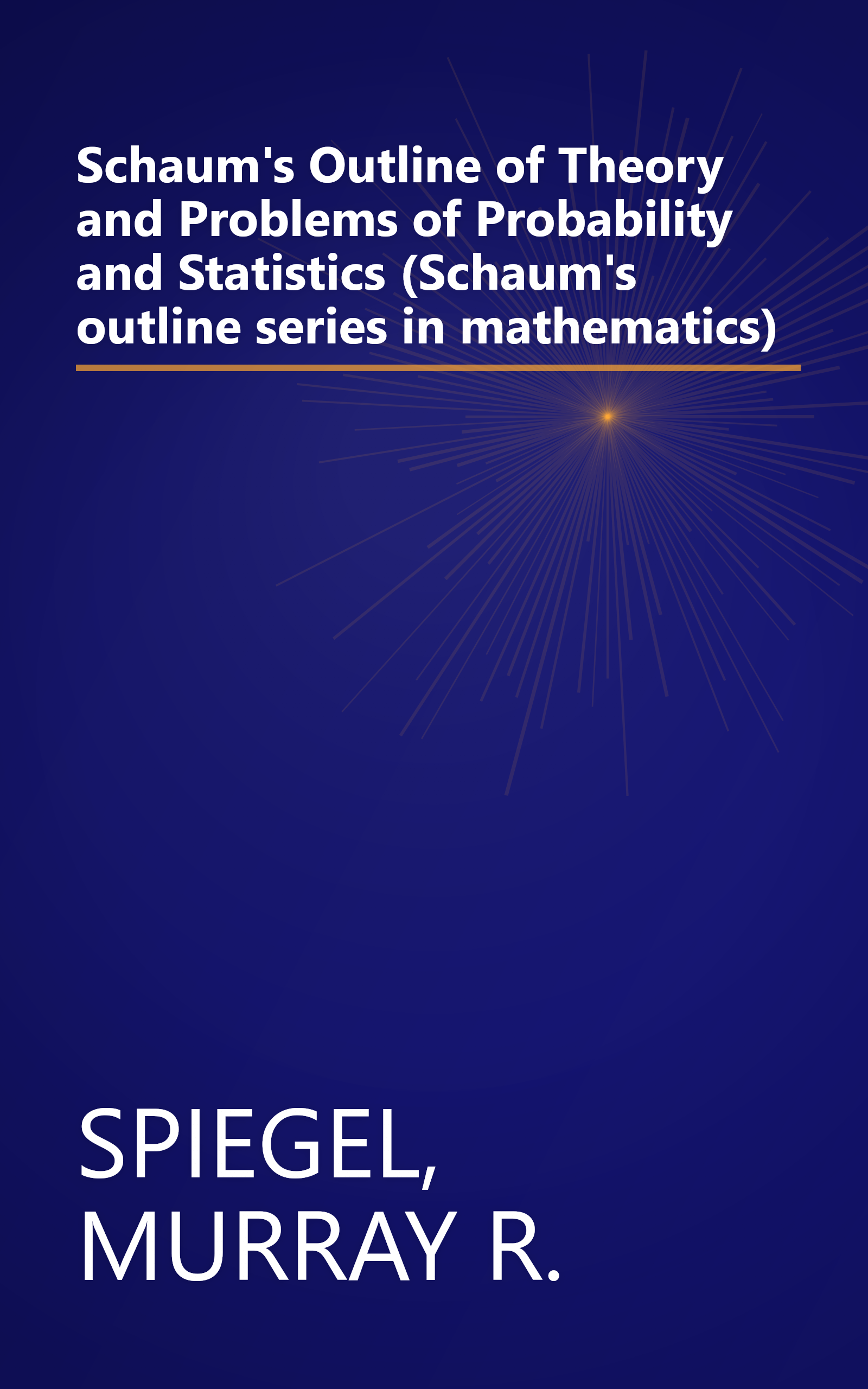 Schaum's Outline of Theory and Problems of Probability and Statistics (Schaum's outline series in mathematics) book cover