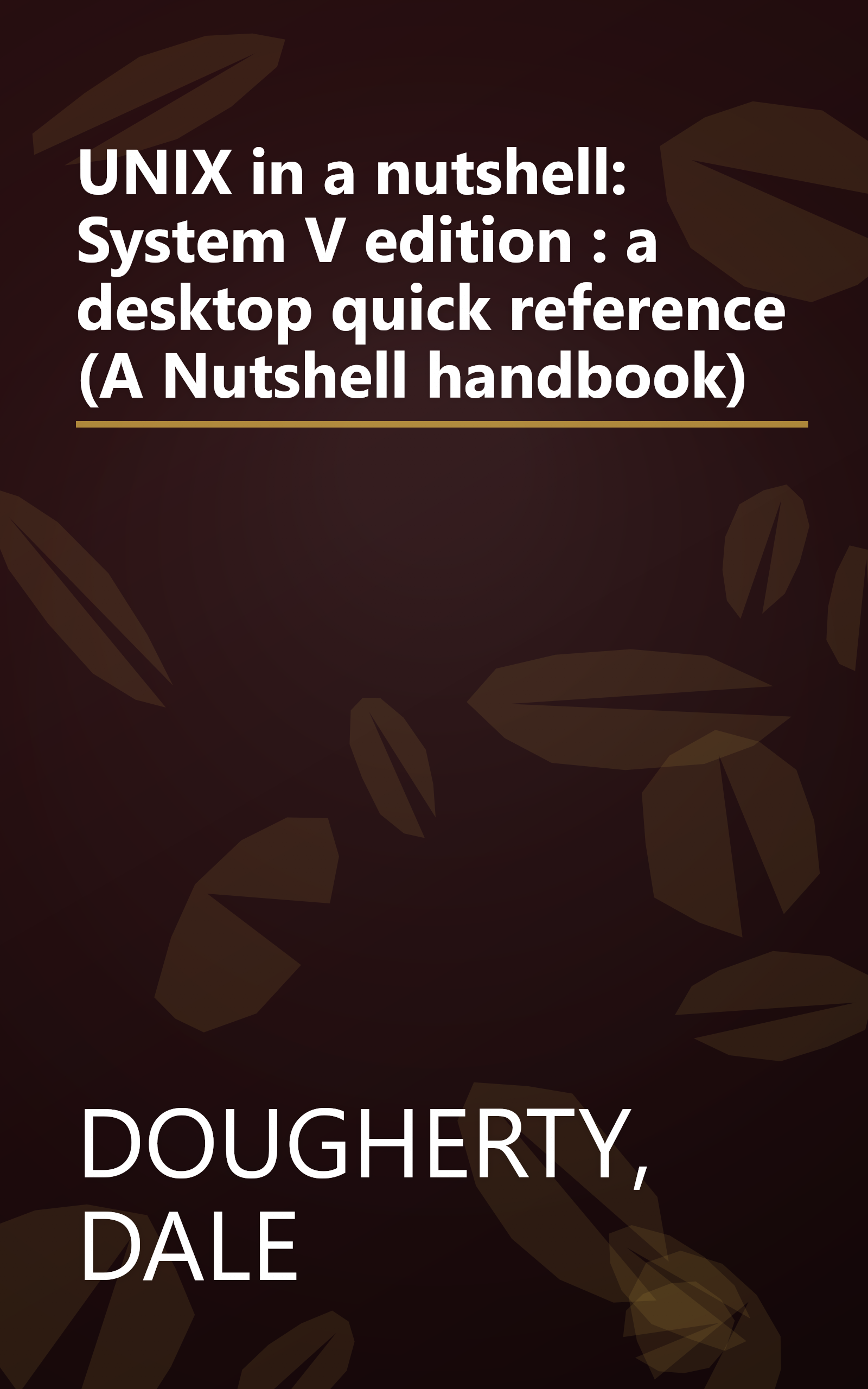 UNIX in a nutshell: System V edition : a desktop quick reference (A Nutshell handbook) book cover