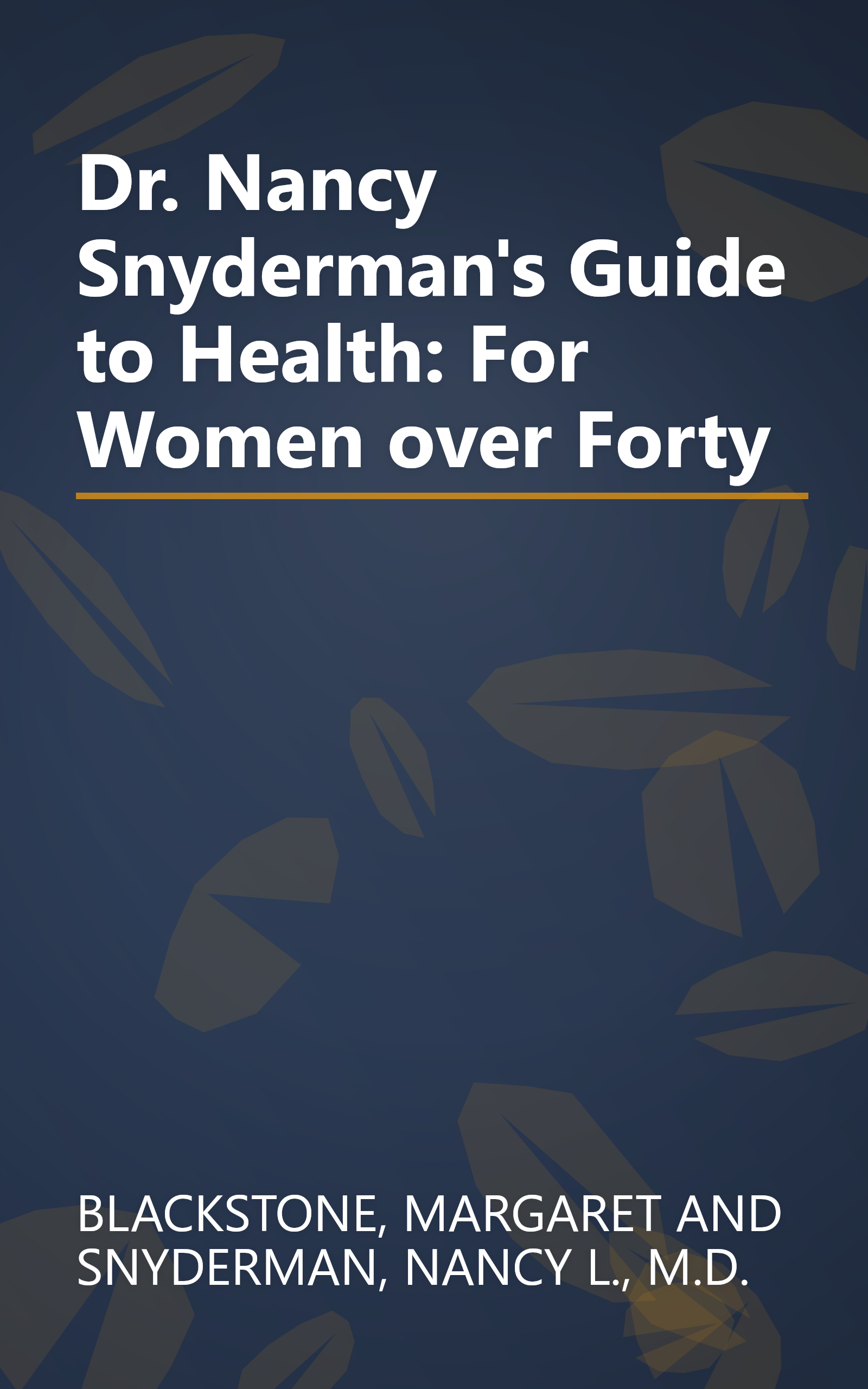 Dr. Nancy Snyderman's Guide to Health: For Women over Forty book cover