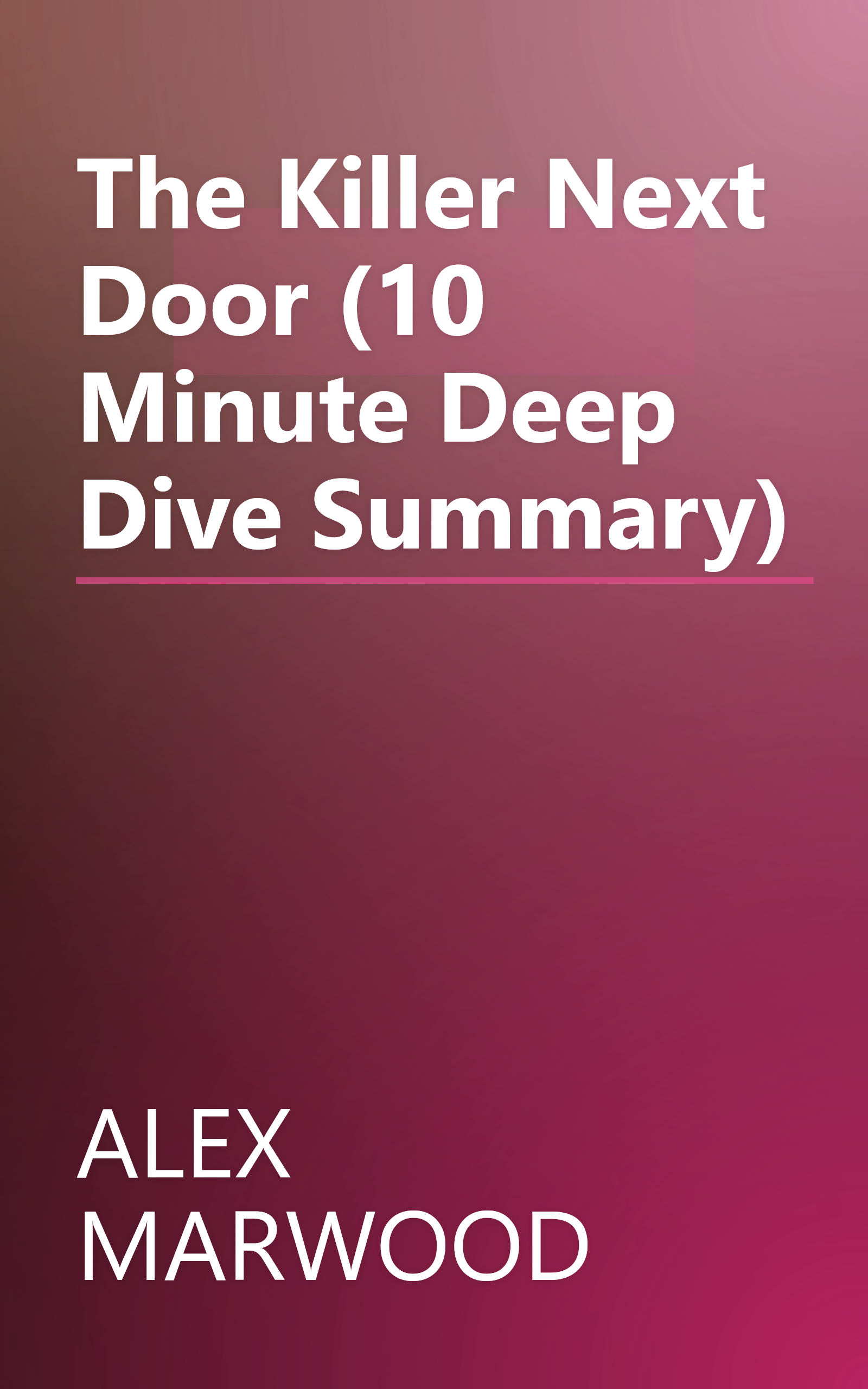 The Killer Next Door (10 Minute   Deep Dive Summary) book cover