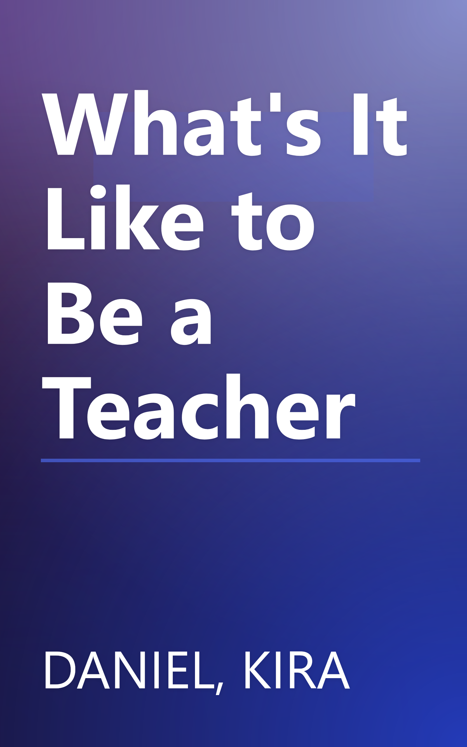 What's It Like to Be a Teacher book cover