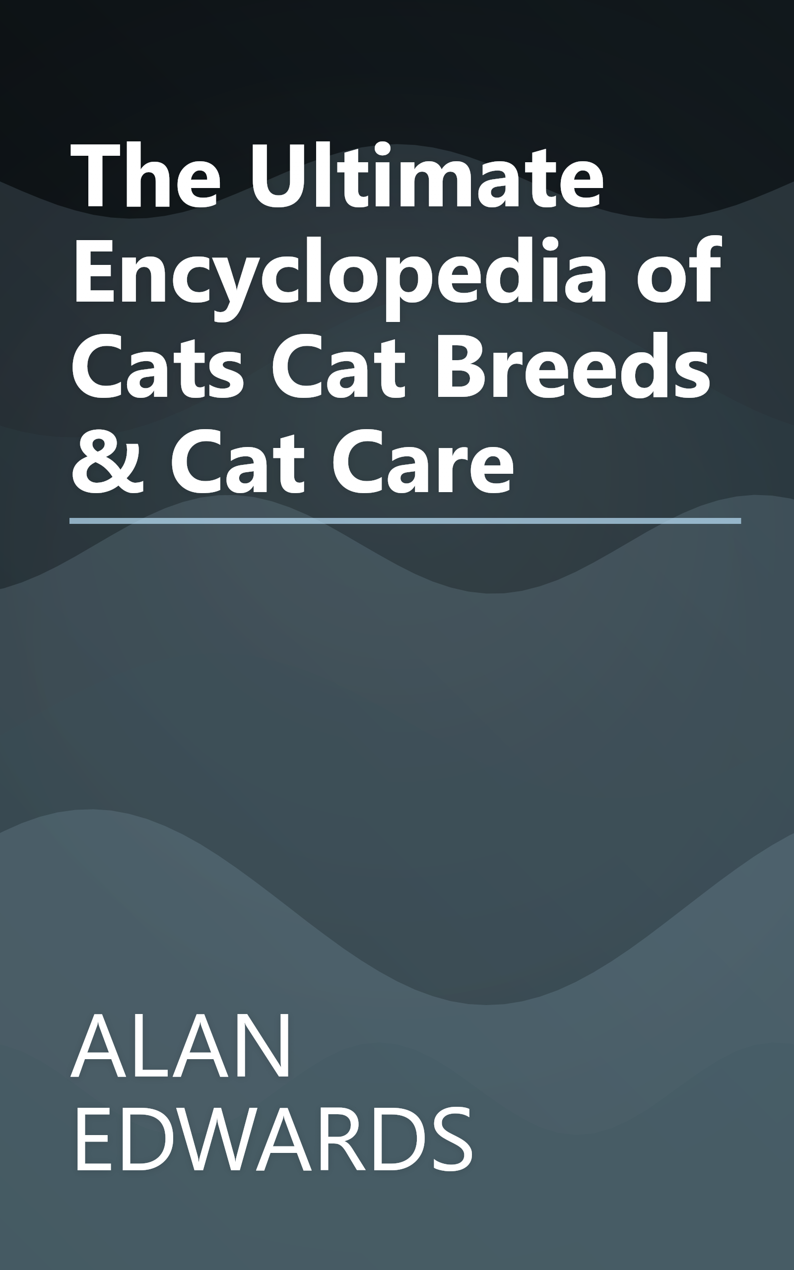 The Ultimate Encyclopedia of Cats Cat Breeds & Cat Care book cover