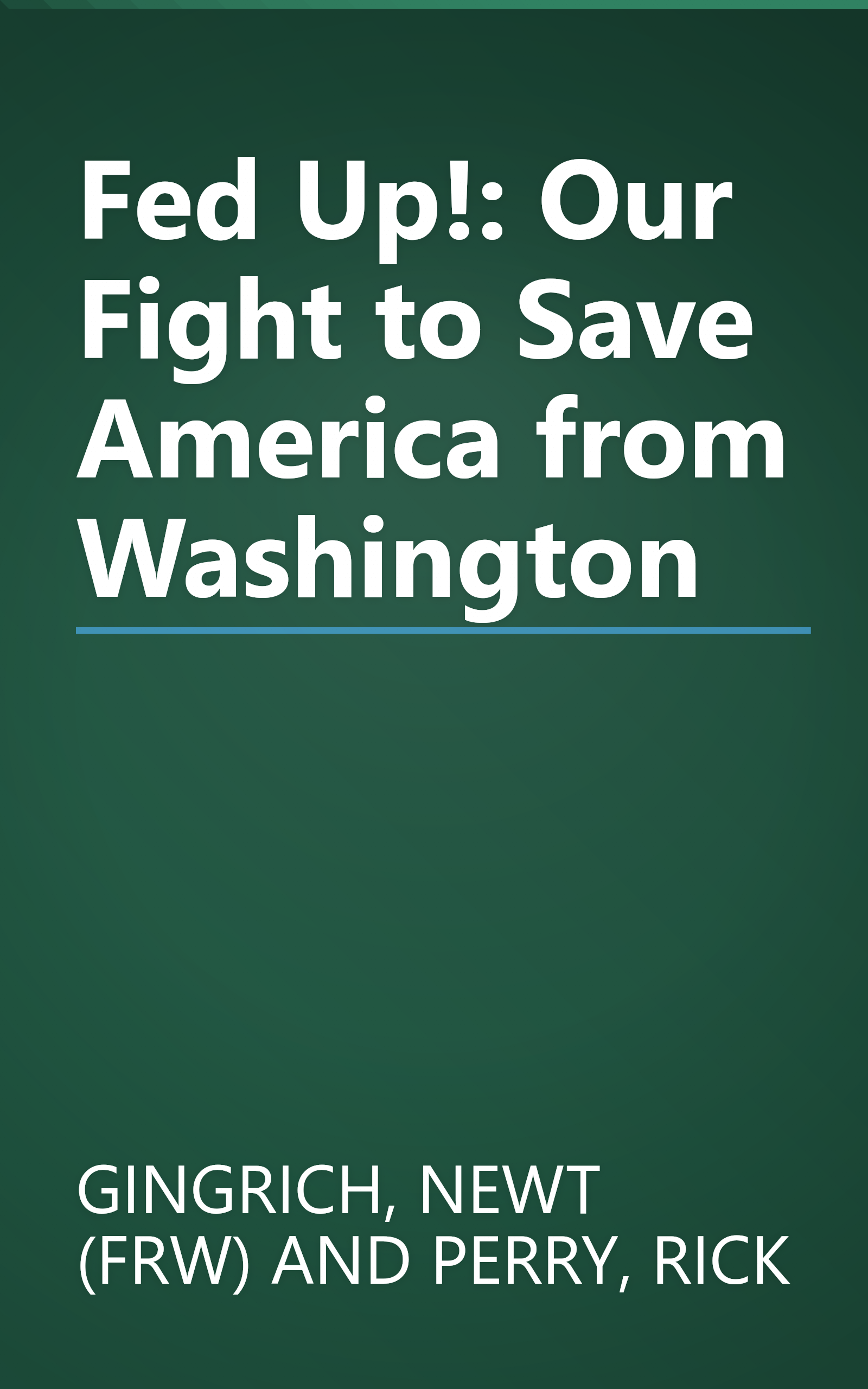 Fed Up!: Our Fight to Save America from Washington book cover