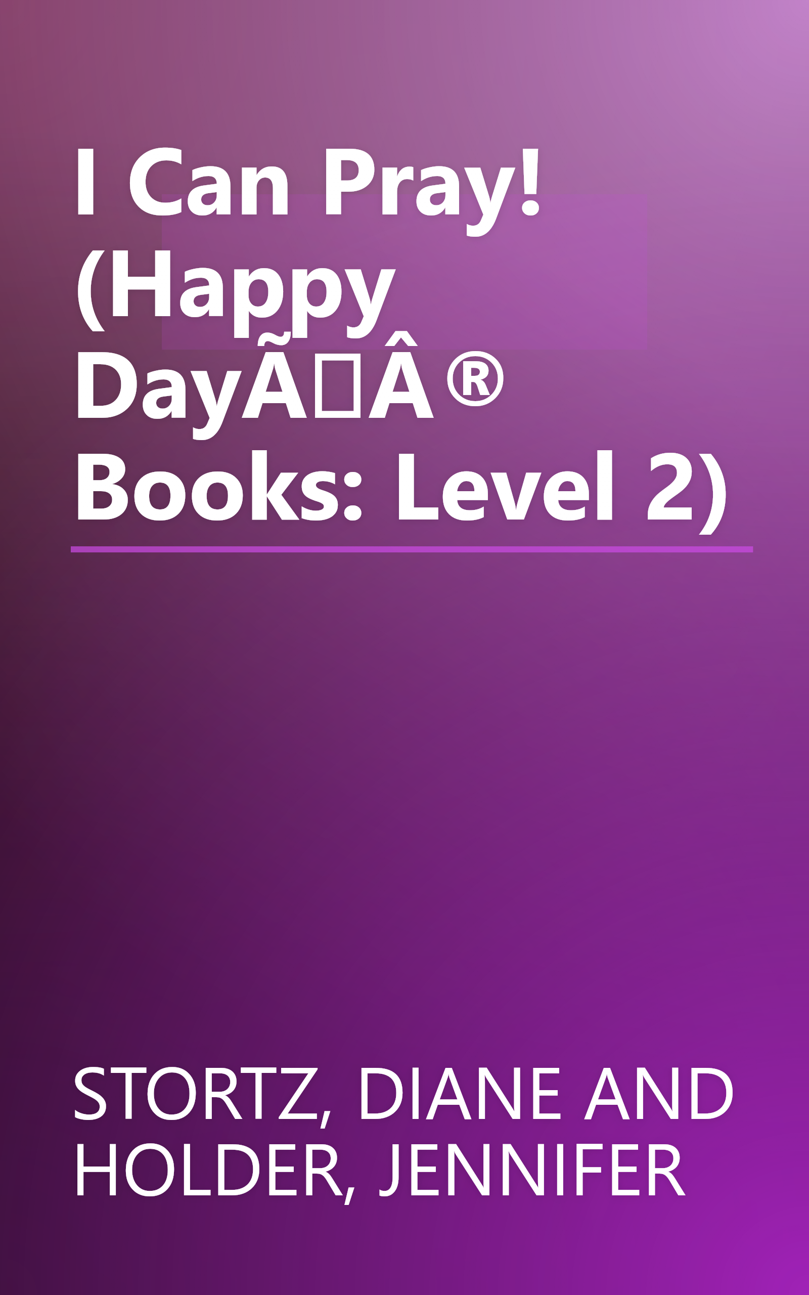 I Can Pray! (Happy DayÃÂ® Books: Level 2) book cover