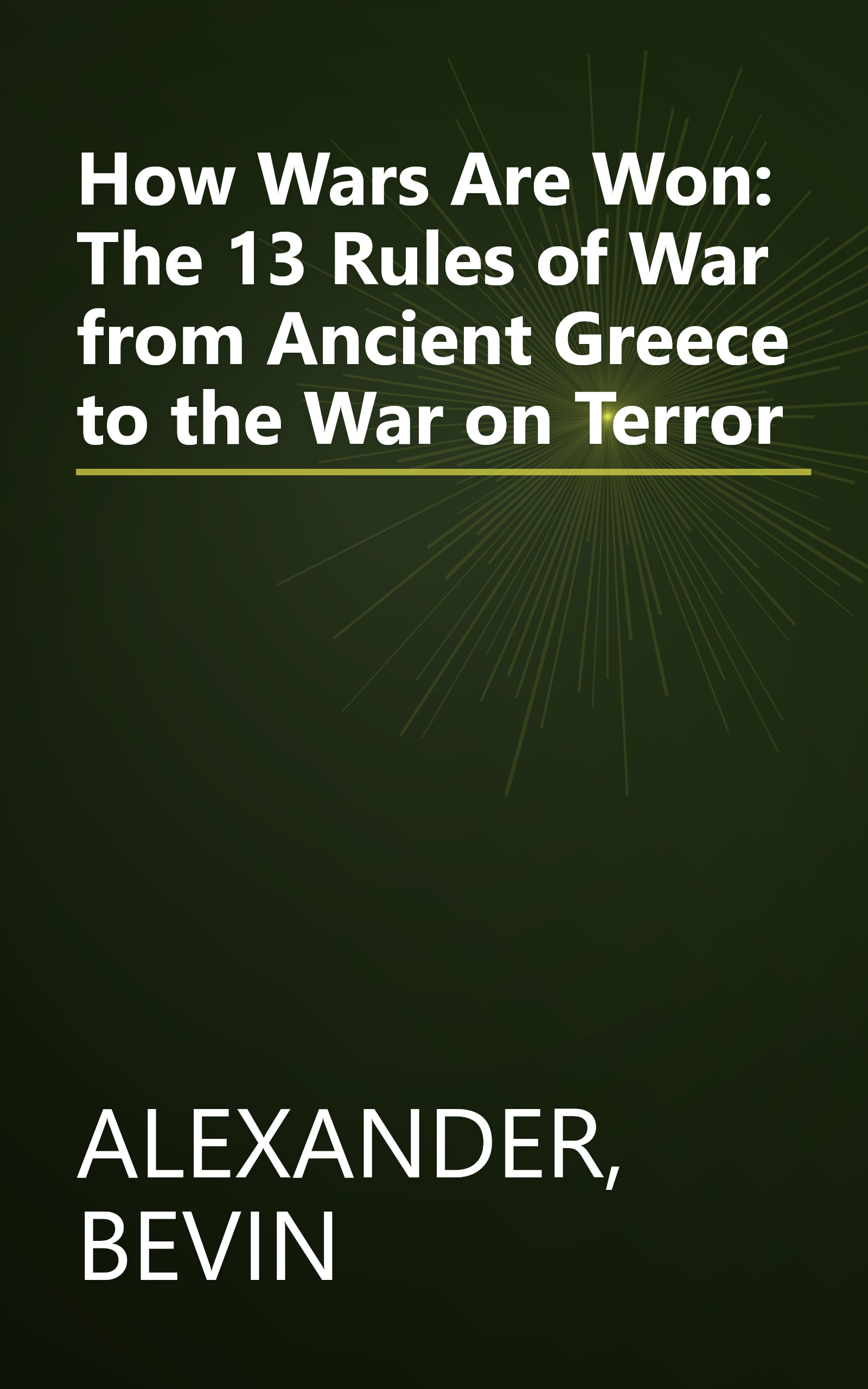 How Wars Are Won: The 13 Rules of War from Ancient Greece to the War on Terror book cover