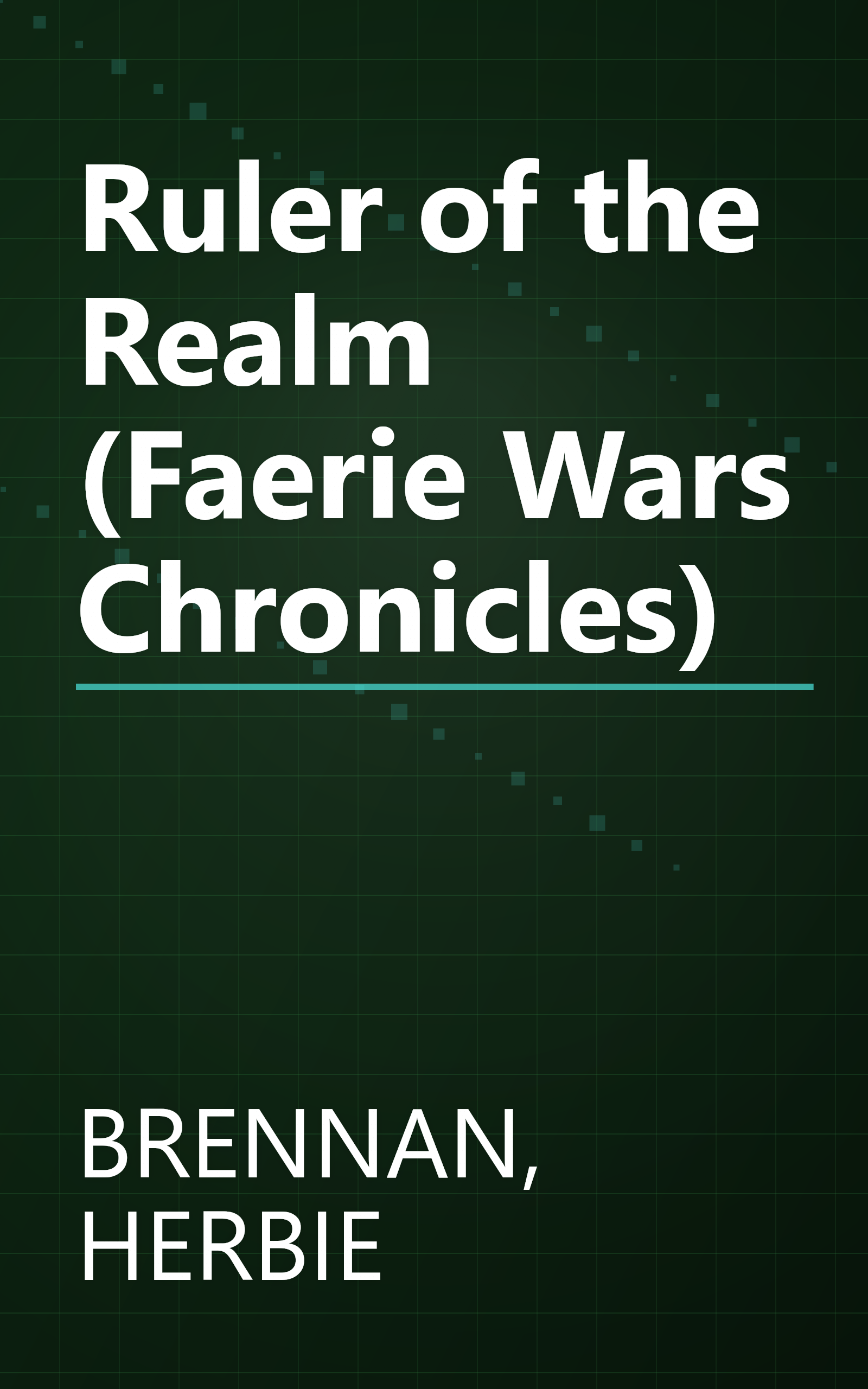 Ruler of the Realm (Faerie Wars Chronicles) book cover