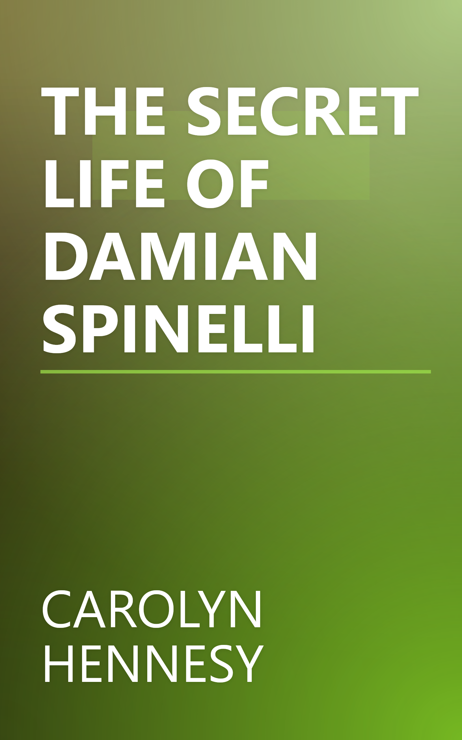 THE SECRET LIFE OF DAMIAN SPINELLI book cover