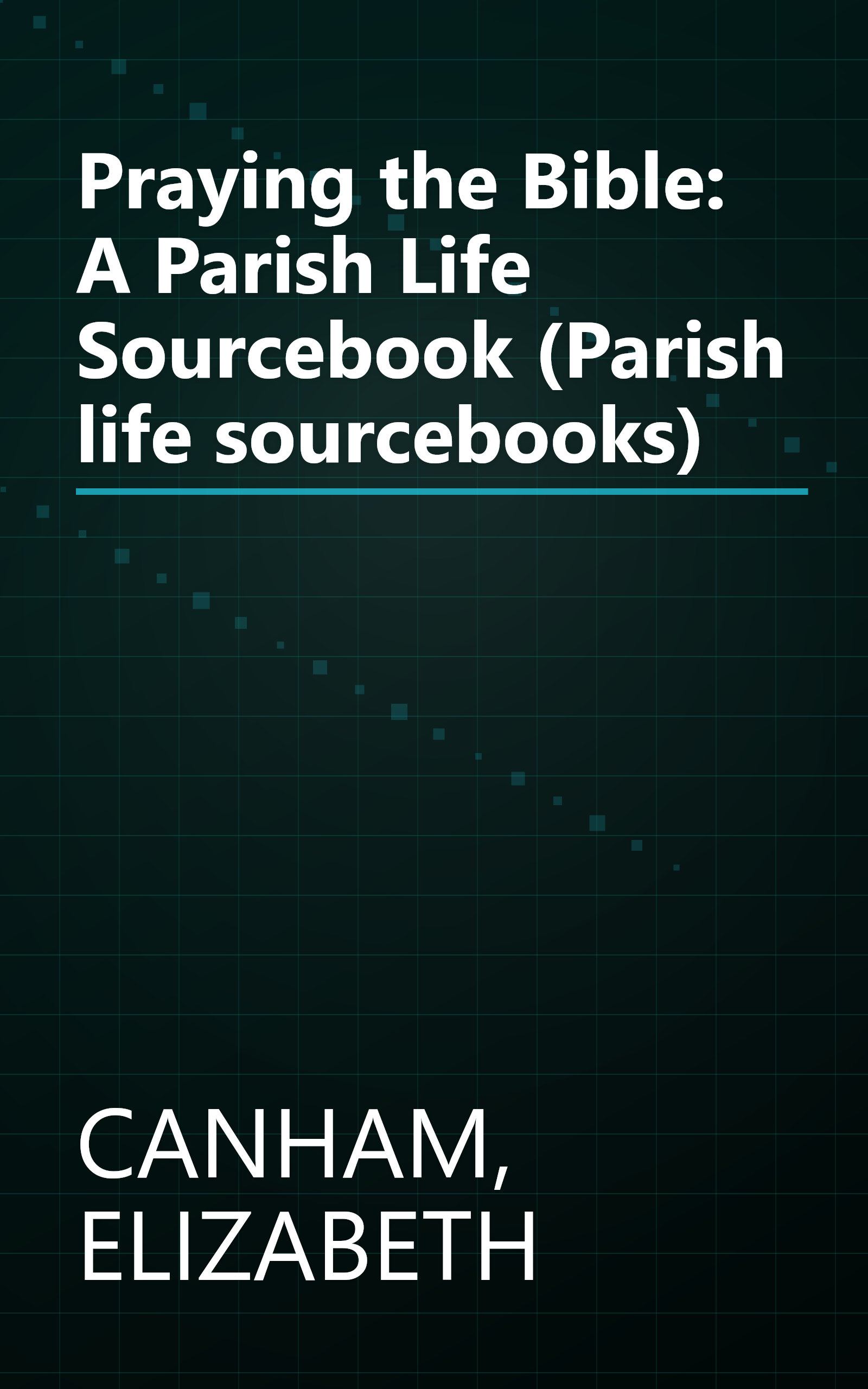 Praying the Bible: A Parish Life Sourcebook (Parish life sourcebooks) book cover