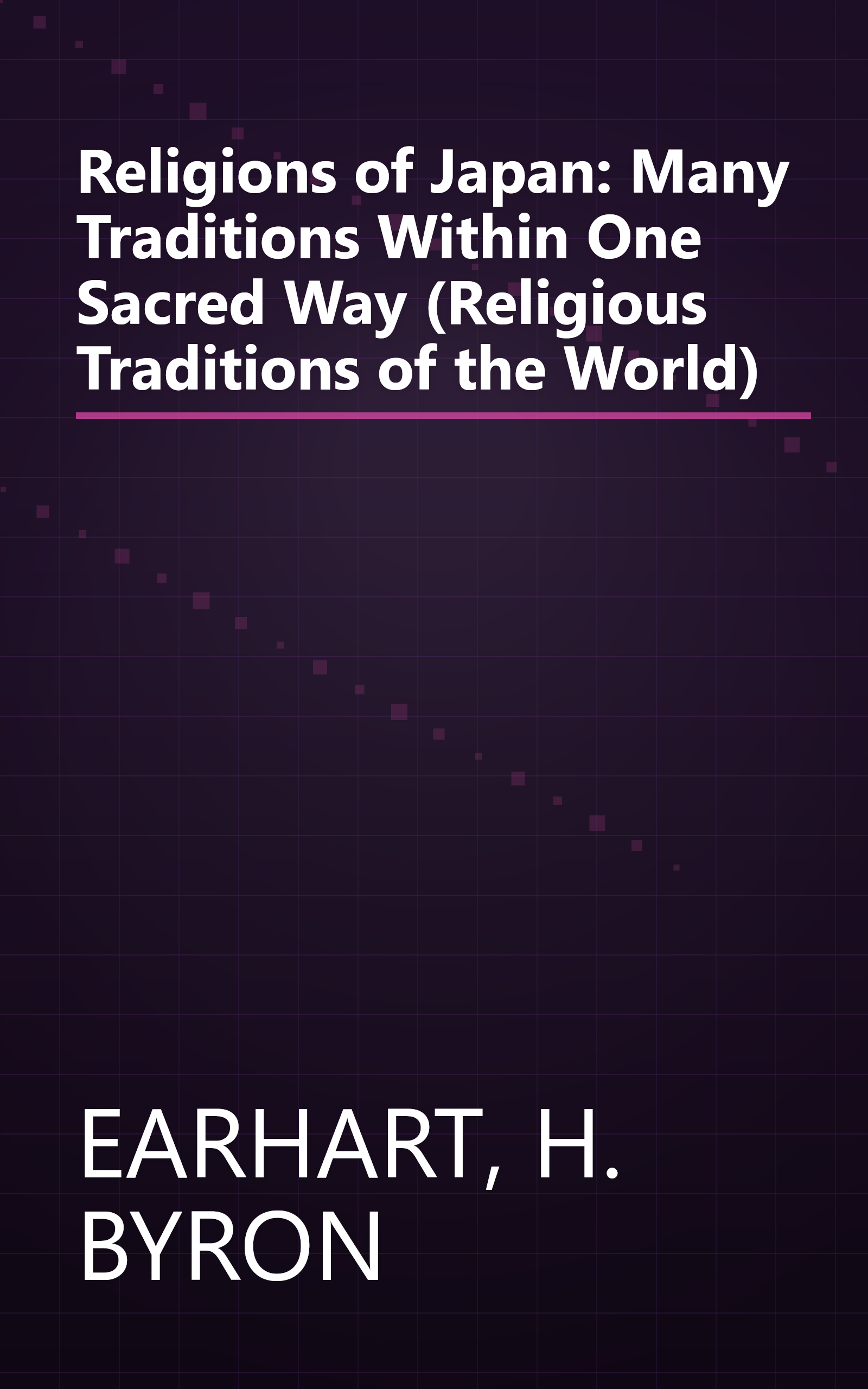 Religions of Japan: Many Traditions Within One Sacred Way (Religious Traditions of the World) book cover