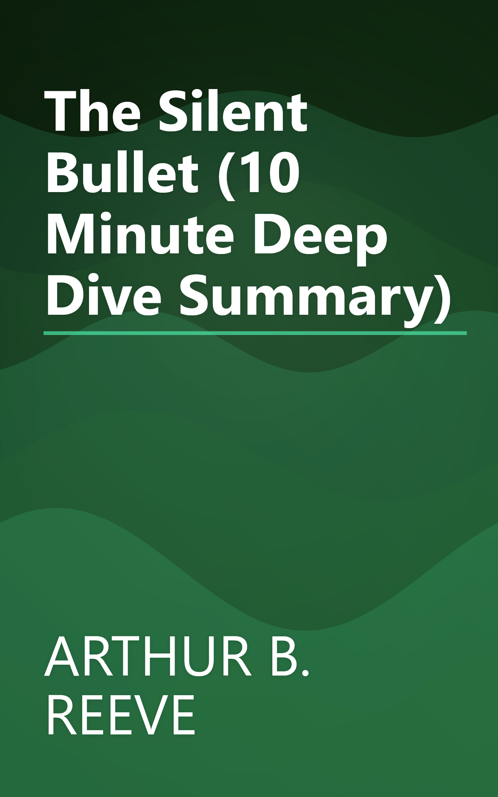 The Silent Bullet (10 Minute   Deep Dive Summary) book cover