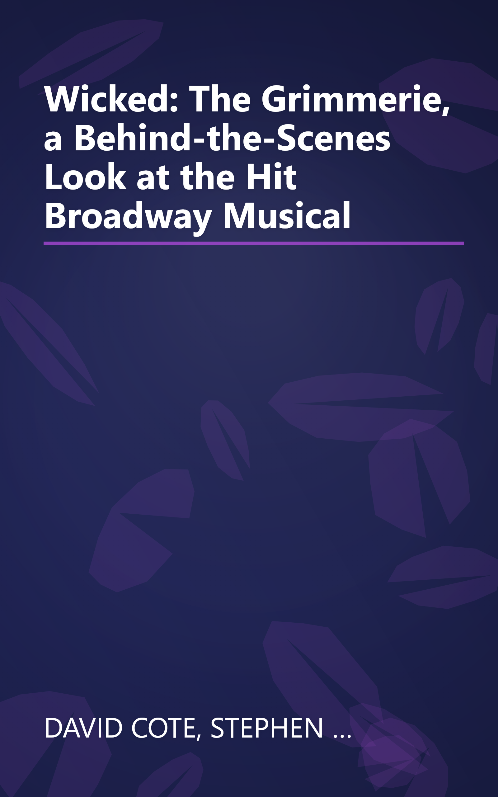 Wicked: The Grimmerie, a Behind-the-Scenes Look at the Hit Broadway Musical book cover