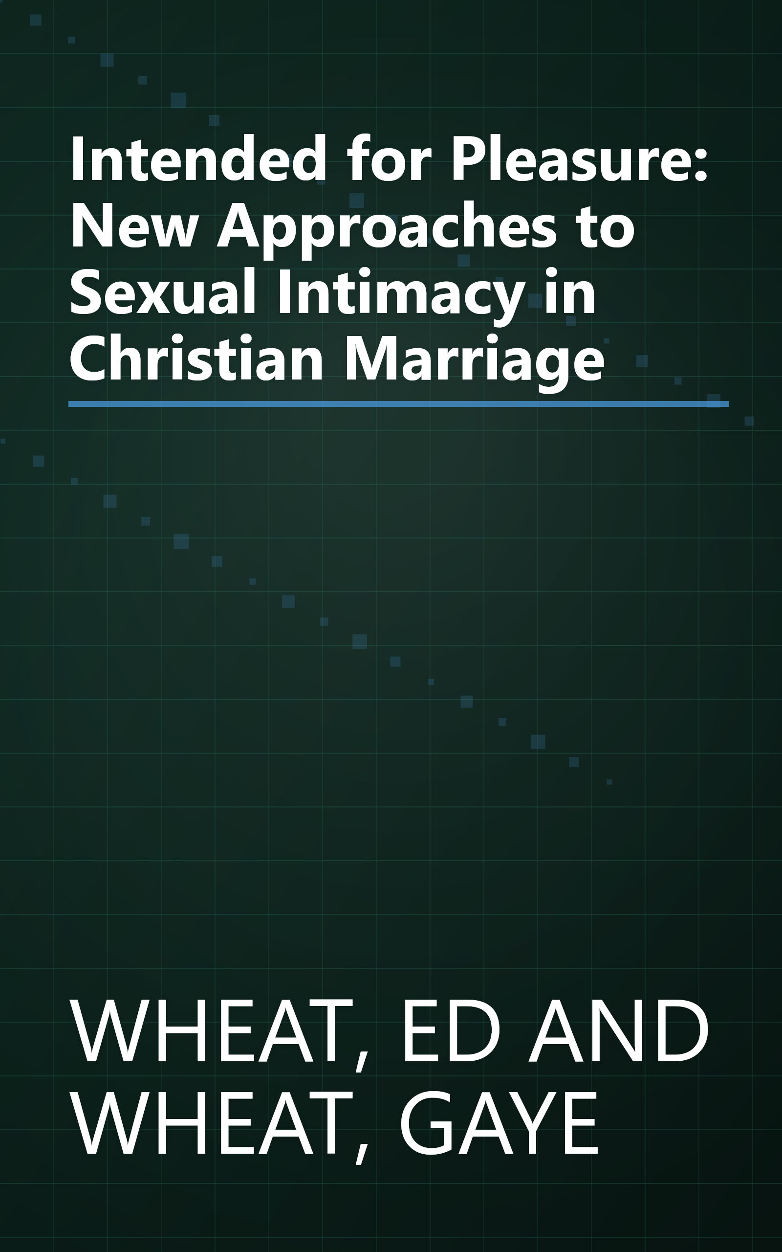 Intended for Pleasure: New Approaches to Sexual Intimacy in Christian Marriage book cover