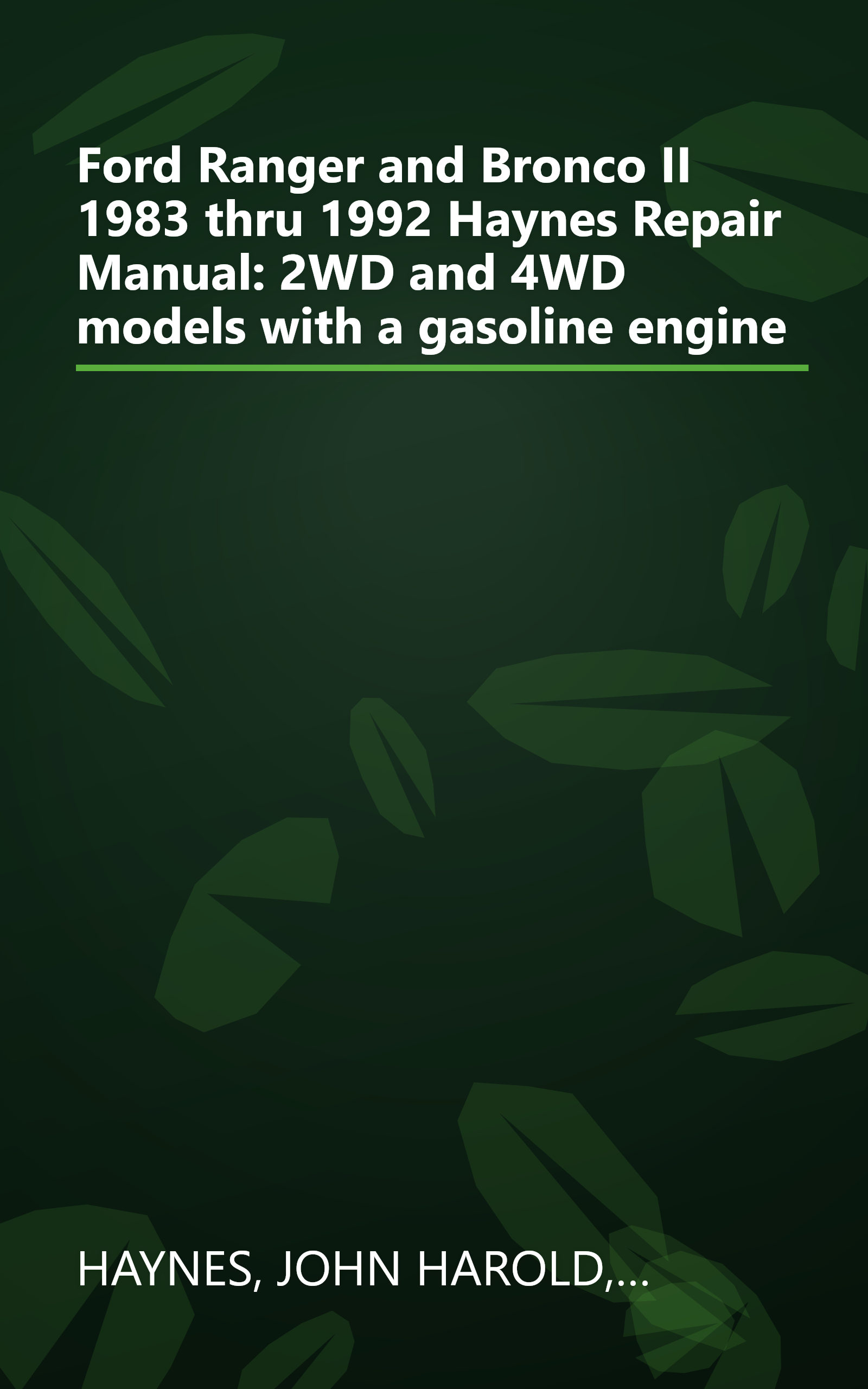 Ford Ranger and Bronco II 1983 thru 1992 Haynes Repair Manual: 2WD and 4WD models with a gasoline engine book cover