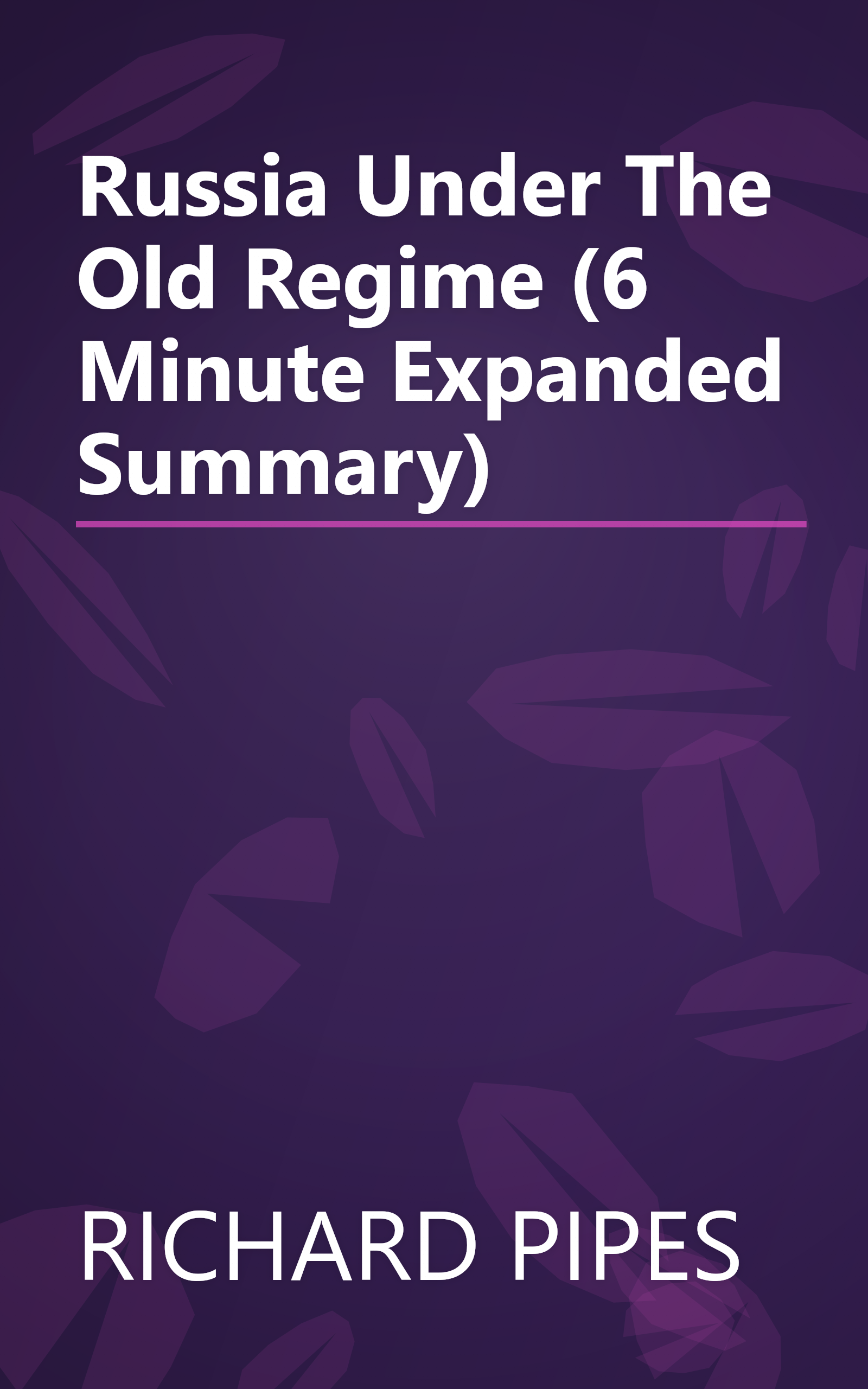 Russia Under The Old Regime (6 Minute   Expanded Summary) book cover