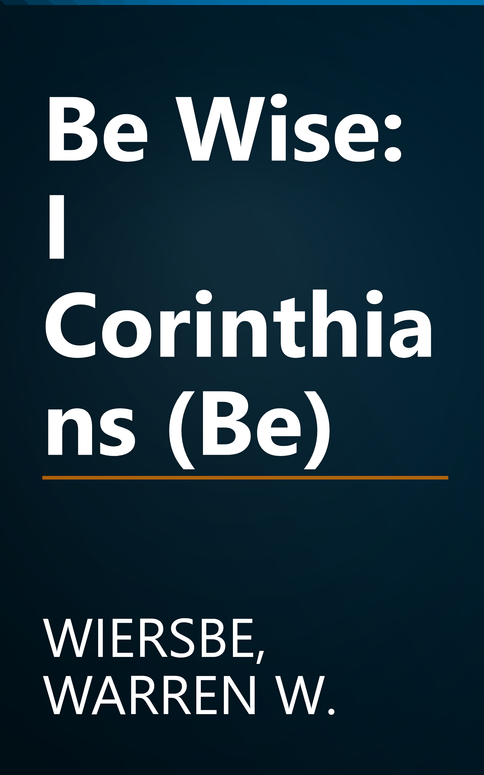 Be Wise: I Corinthians (Be) book cover
