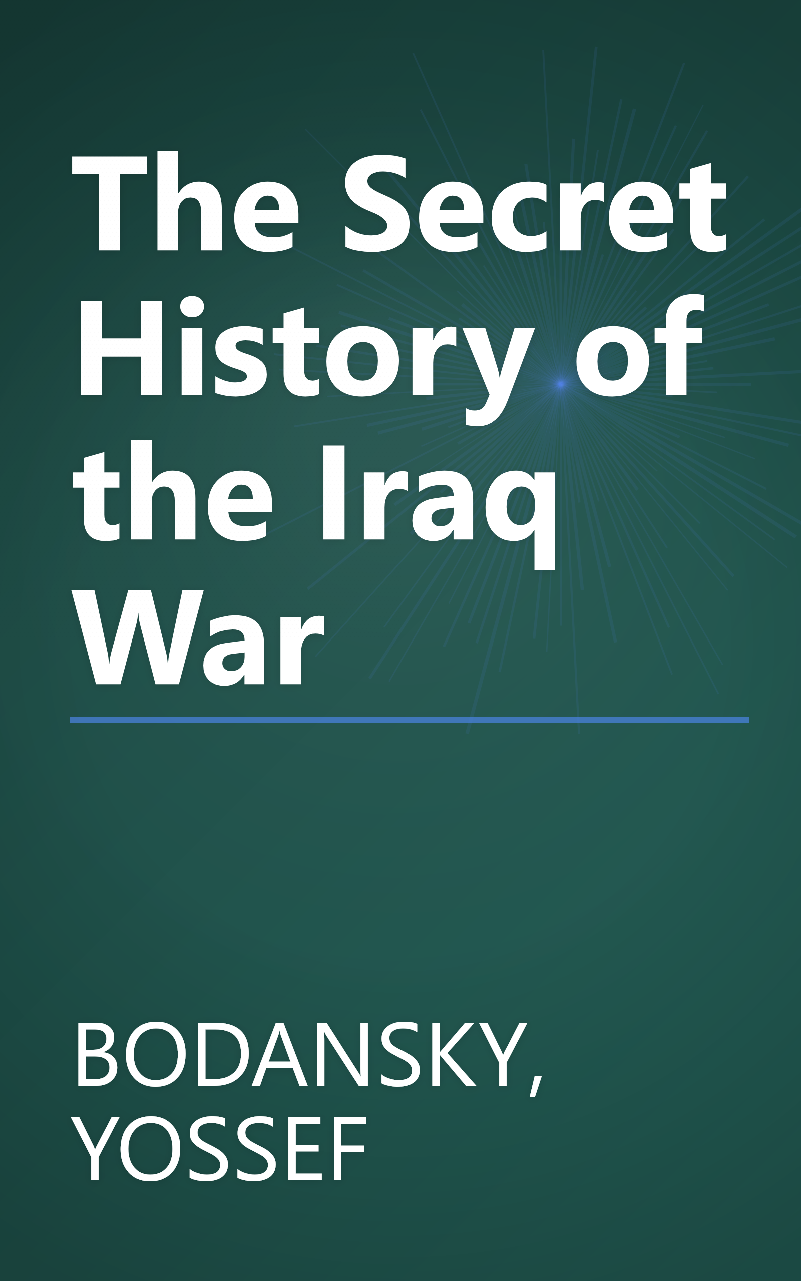 The Secret History of the Iraq War book cover