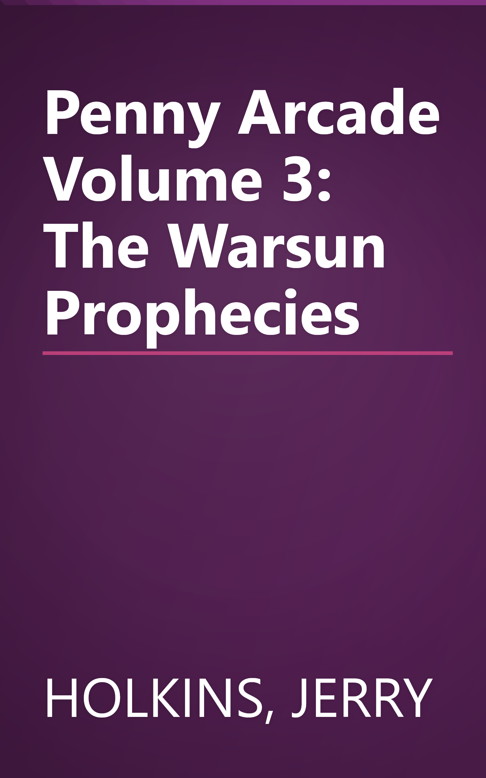 Penny Arcade Volume 3: The Warsun Prophecies book cover