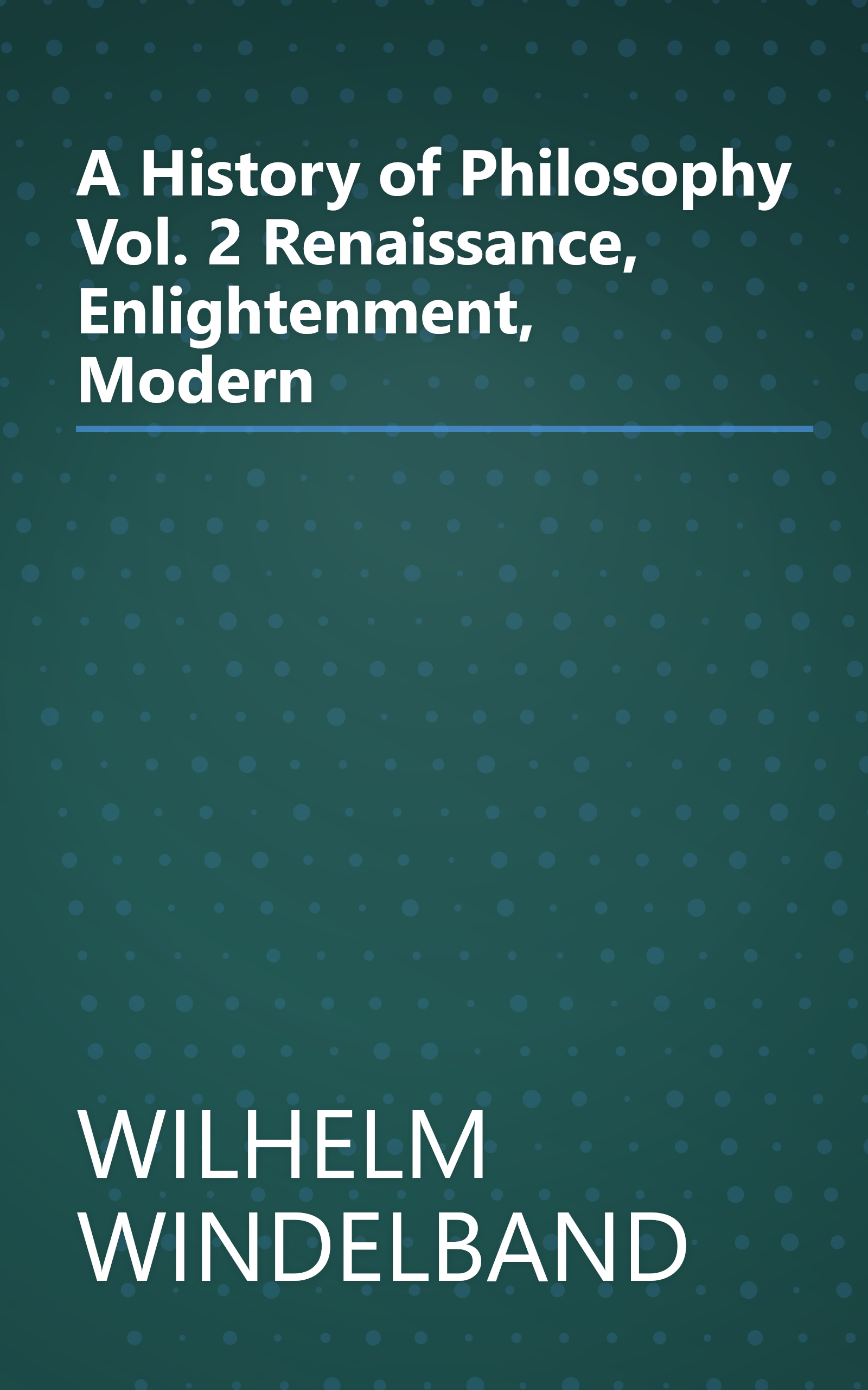 A History of Philosophy Vol. 2 Renaissance, Enlightenment, Modern book cover
