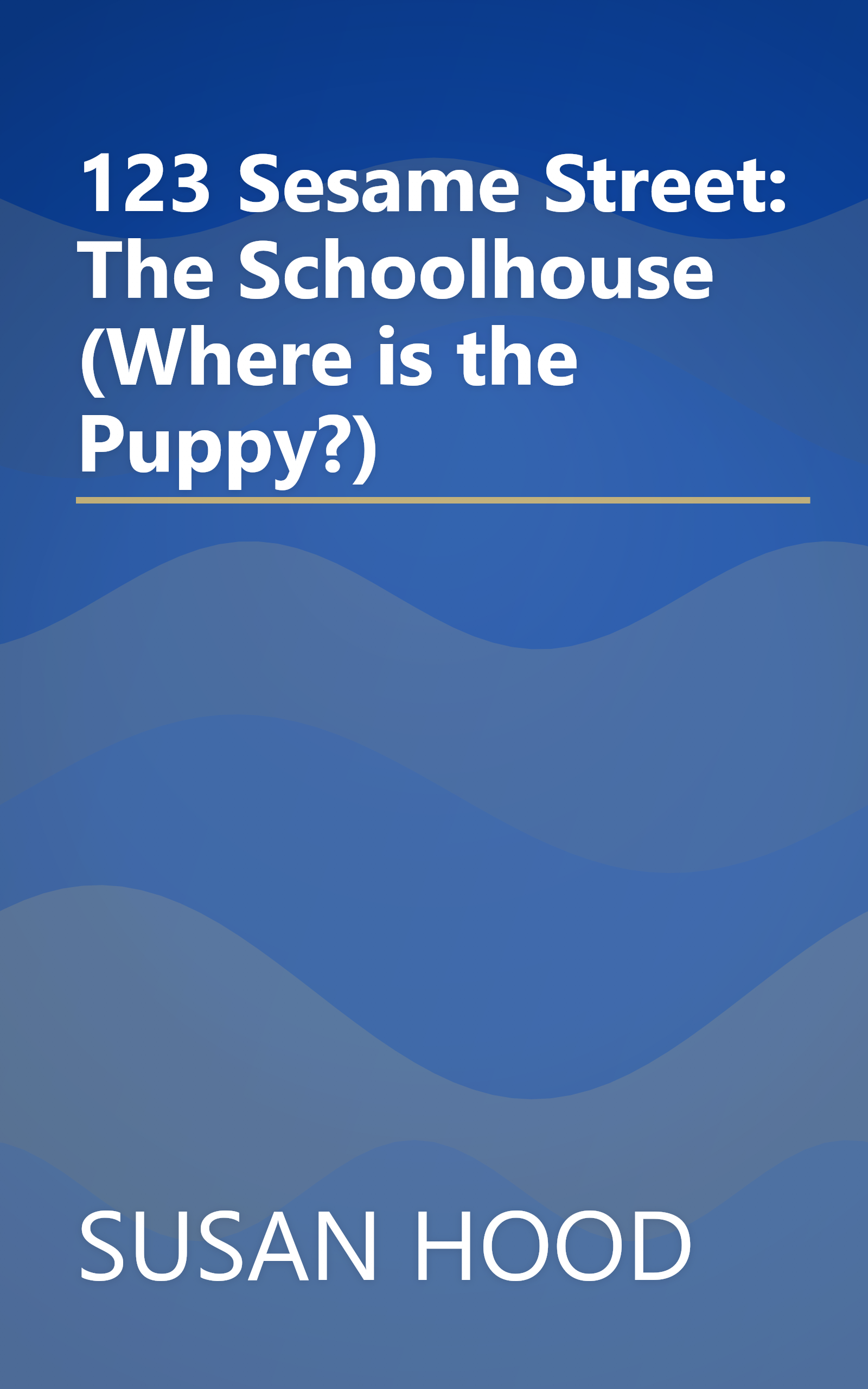 123 Sesame Street: The Schoolhouse (Where is the Puppy?) book cover