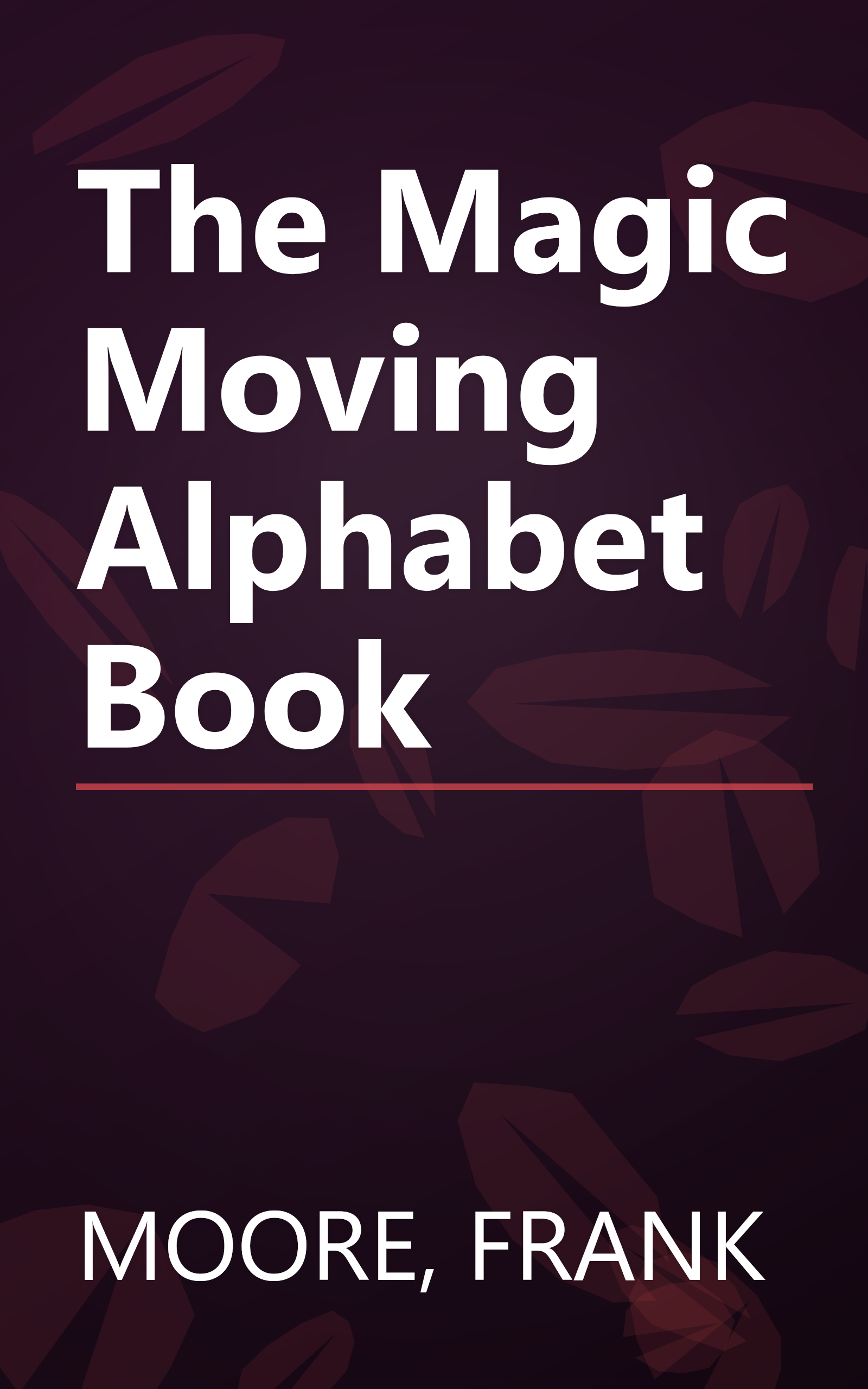 The Magic Moving Alphabet Book book cover
