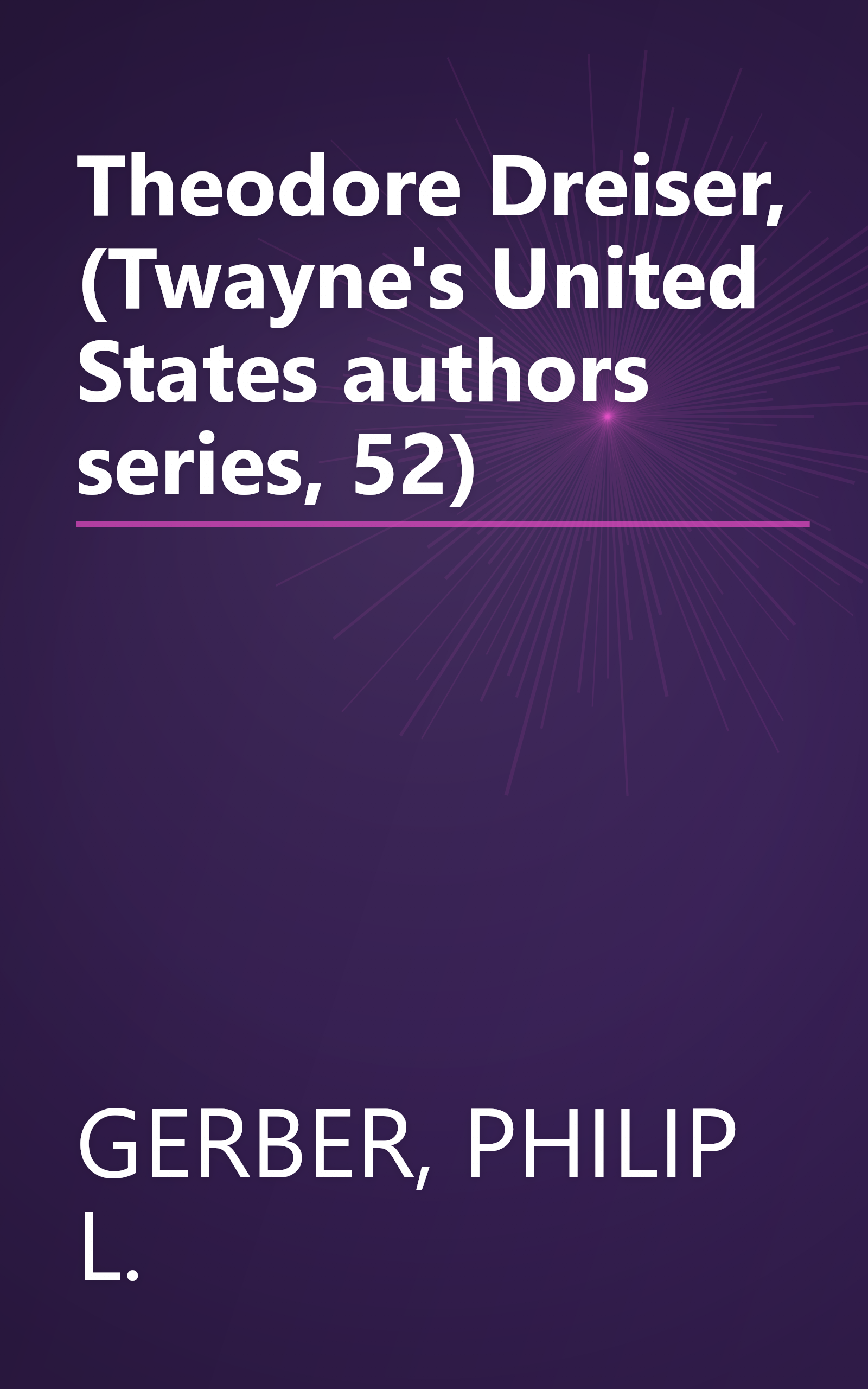 Theodore Dreiser, (Twayne's United States authors series, 52) book cover