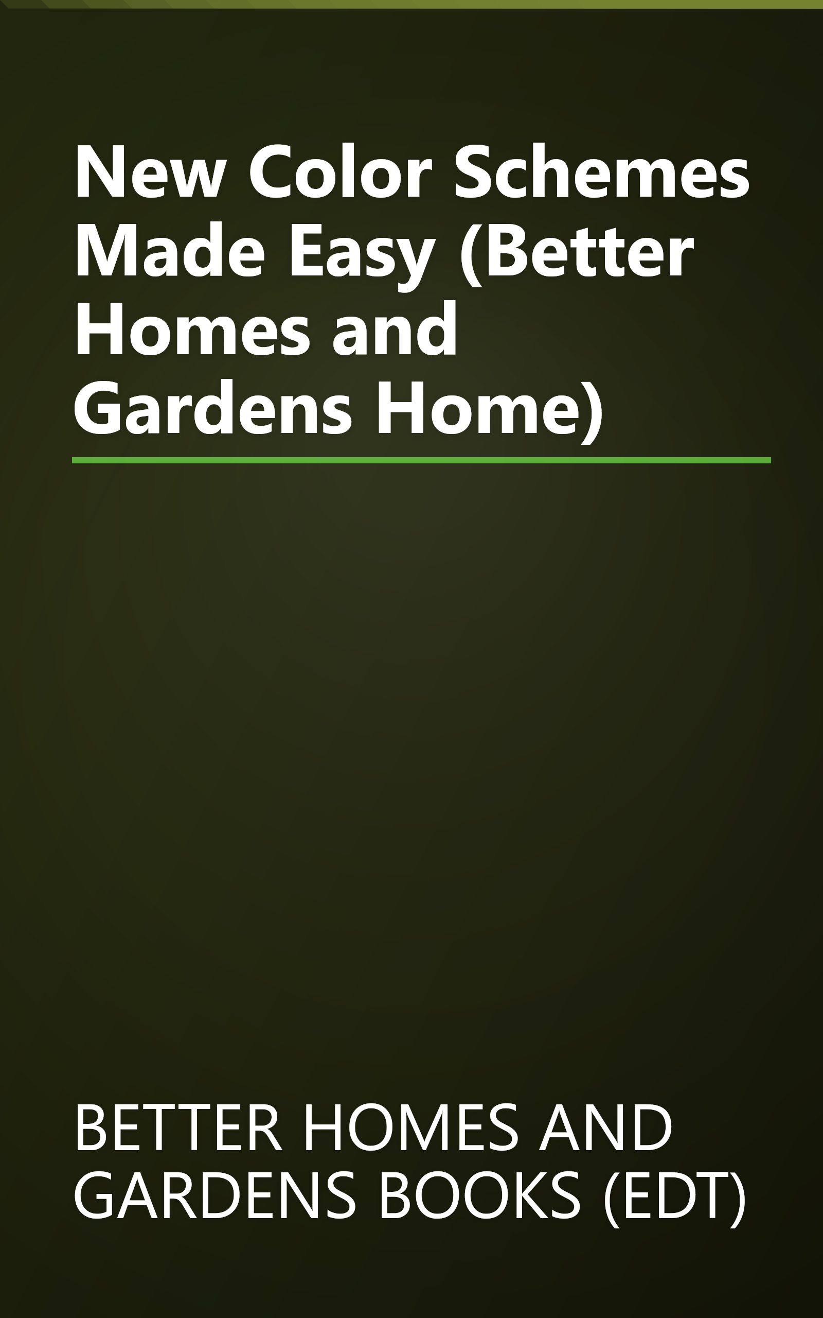 New Color Schemes Made Easy (Better Homes and Gardens Home) book cover