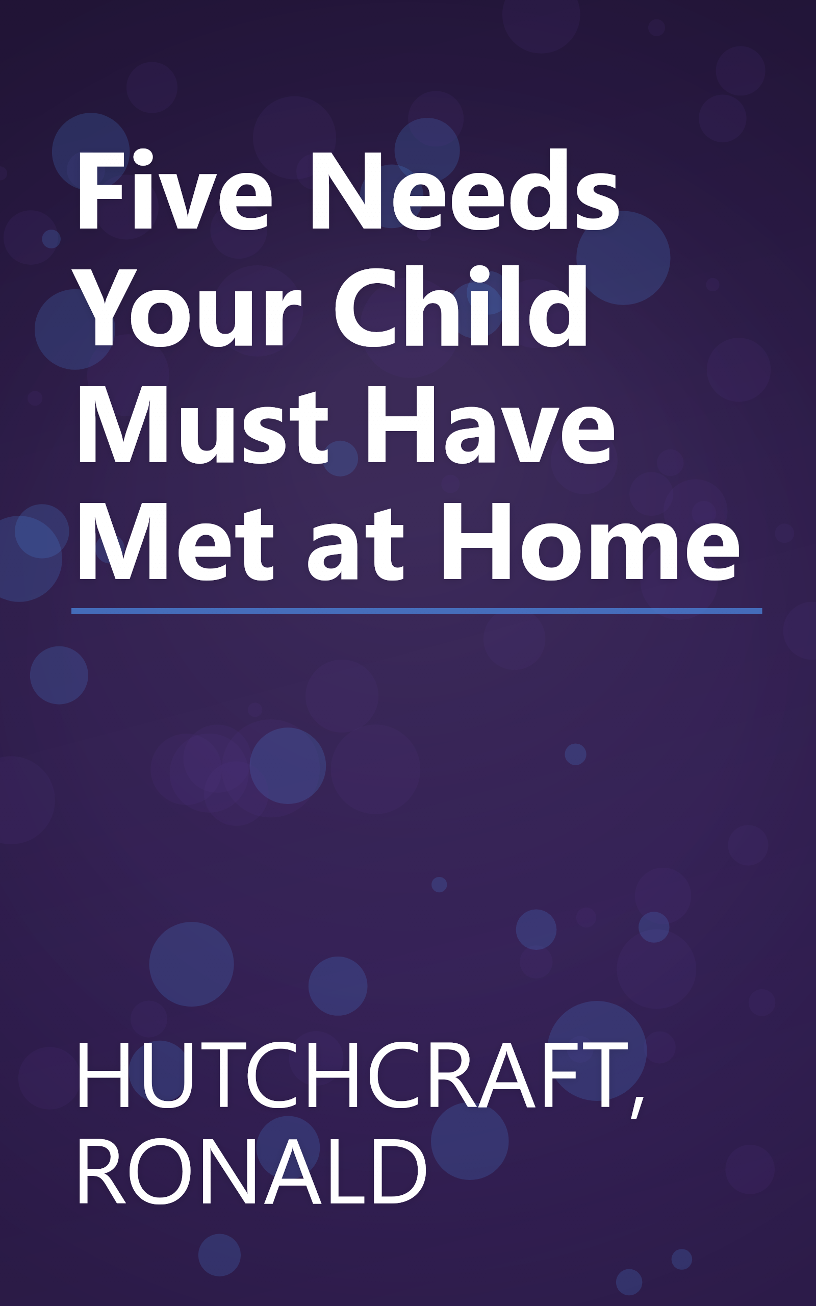 Five Needs Your Child Must Have Met at Home book cover