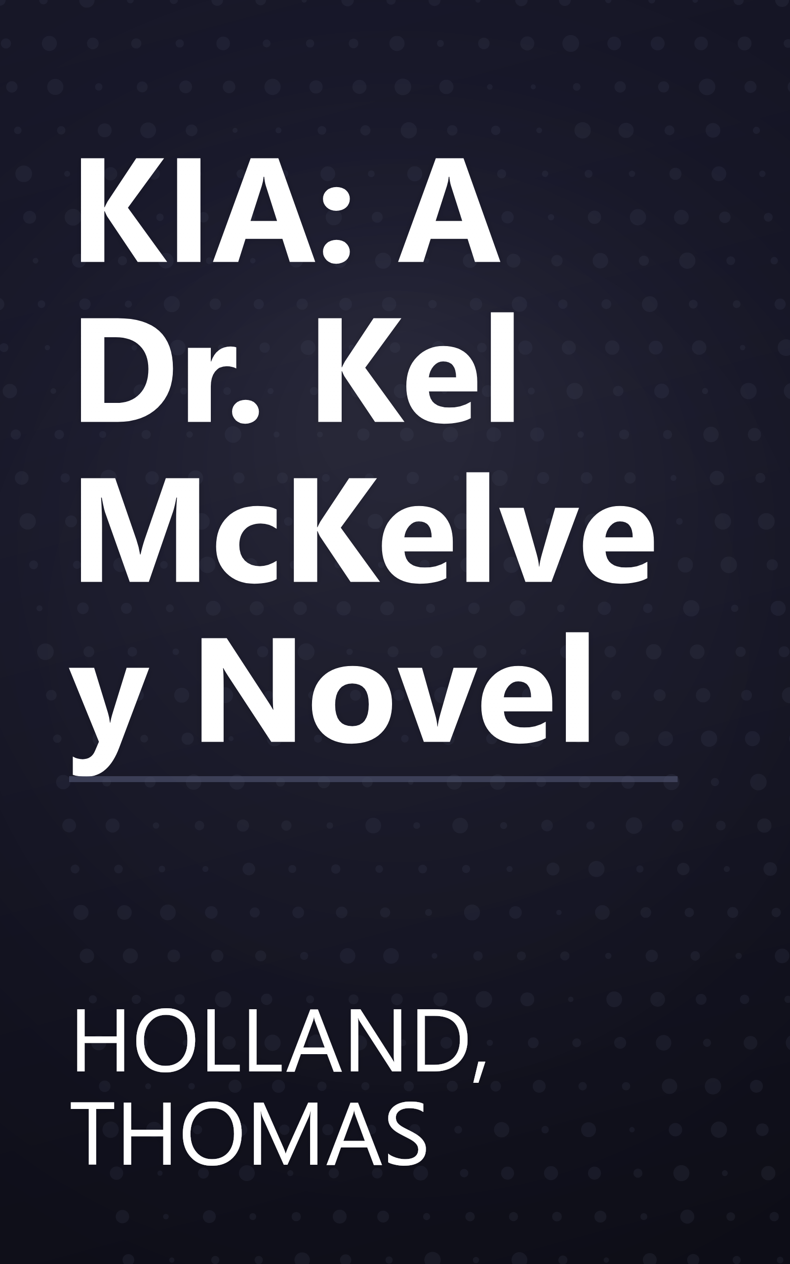 KIA: A Dr. Kel McKelvey Novel book cover