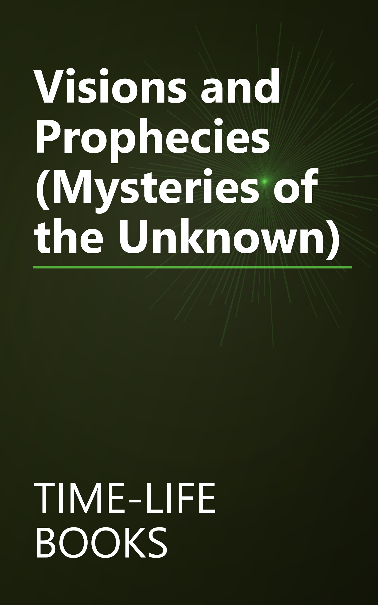 Visions and Prophecies (Mysteries of the Unknown) book cover