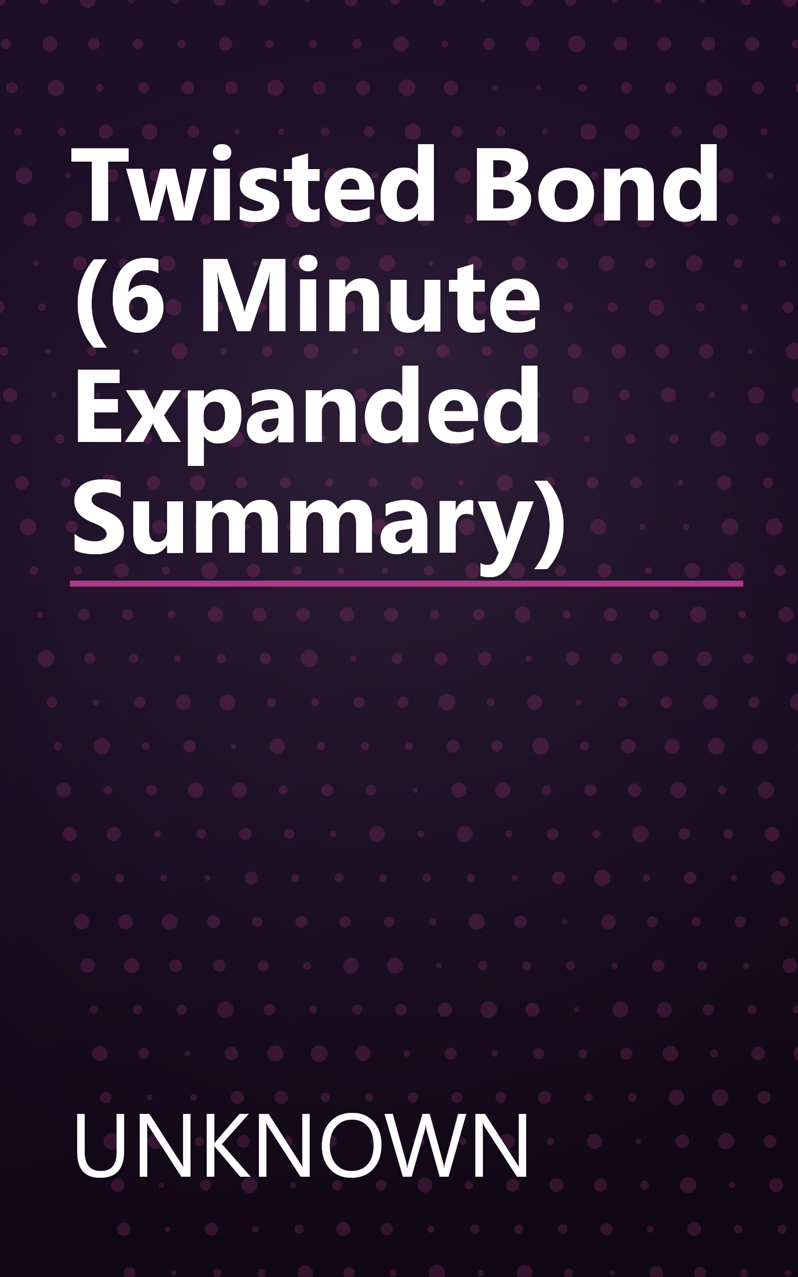 Twisted Bond (6 Minute   Expanded Summary) book cover