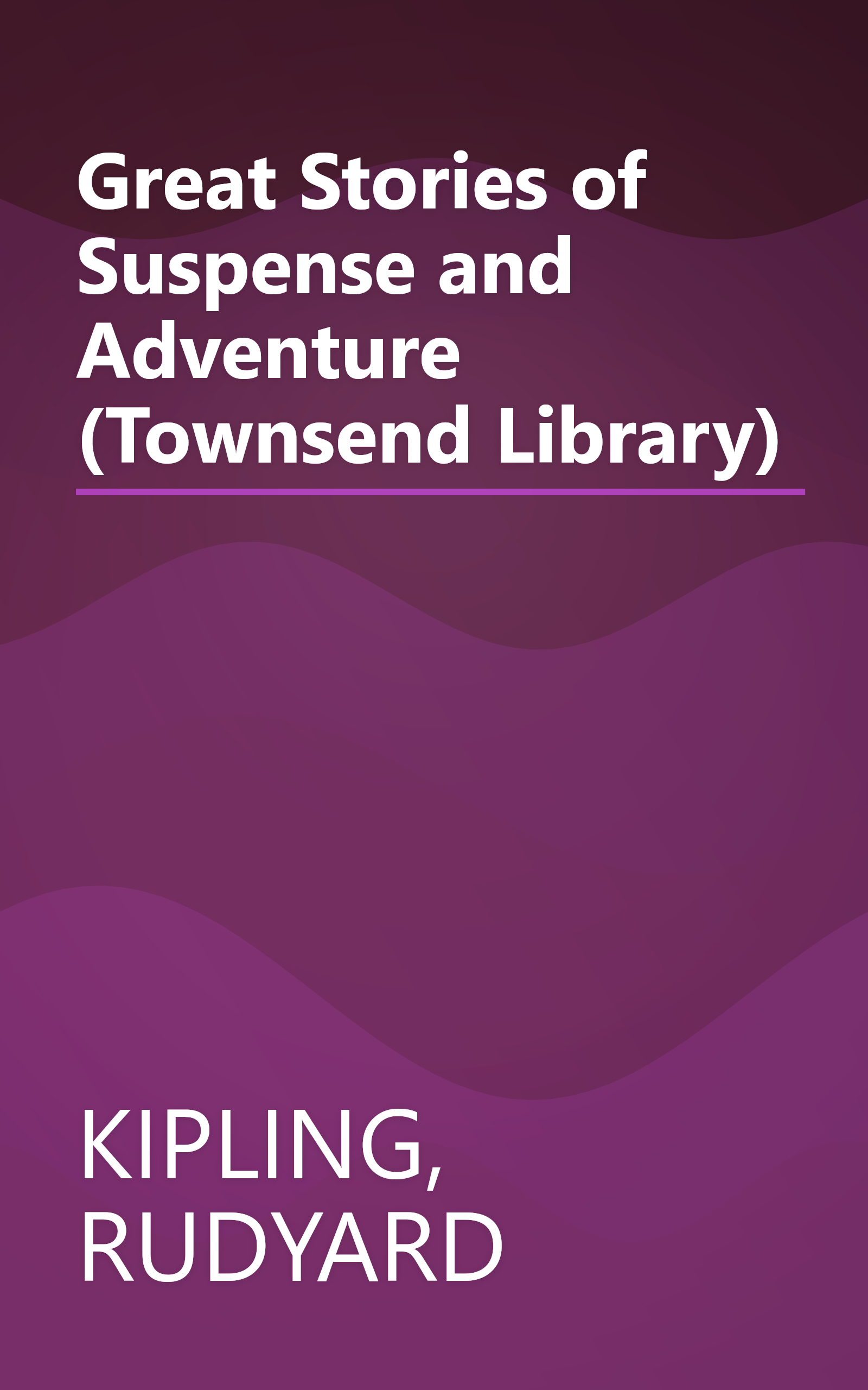 Great Stories of Suspense and Adventure (Townsend Library) book cover
